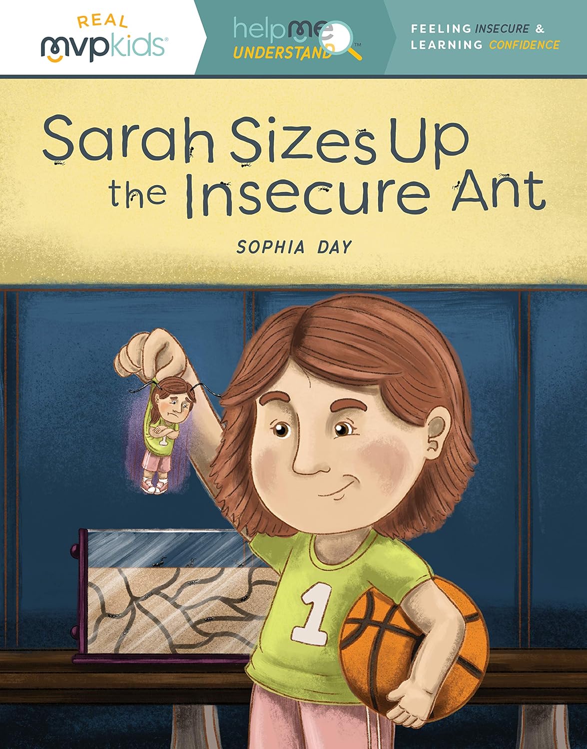 Sarah Sizes Up the Insecure Ant: Feeling Insecure & Learning Confidence ...