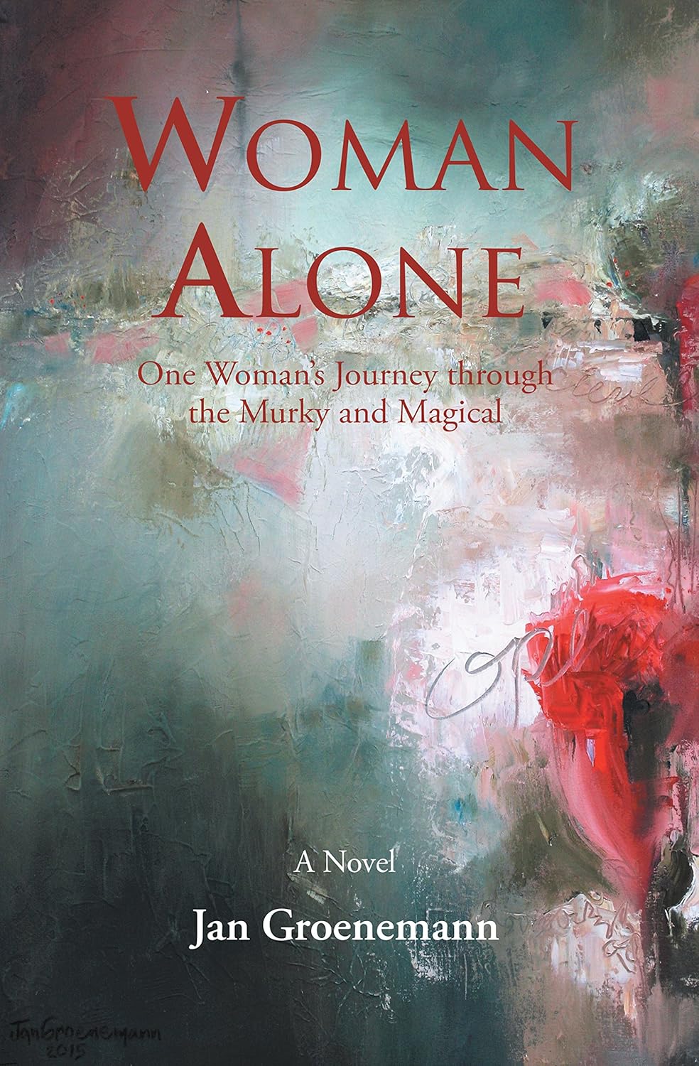 Woman Alone: One Woman’S Journey Through the Murky and Magical - Kindle ...