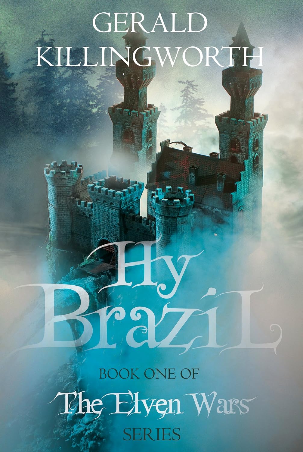 Hy Brazil: 1 (The Elven Wars Trilogy): Amazon.co.uk: Killingworth ...