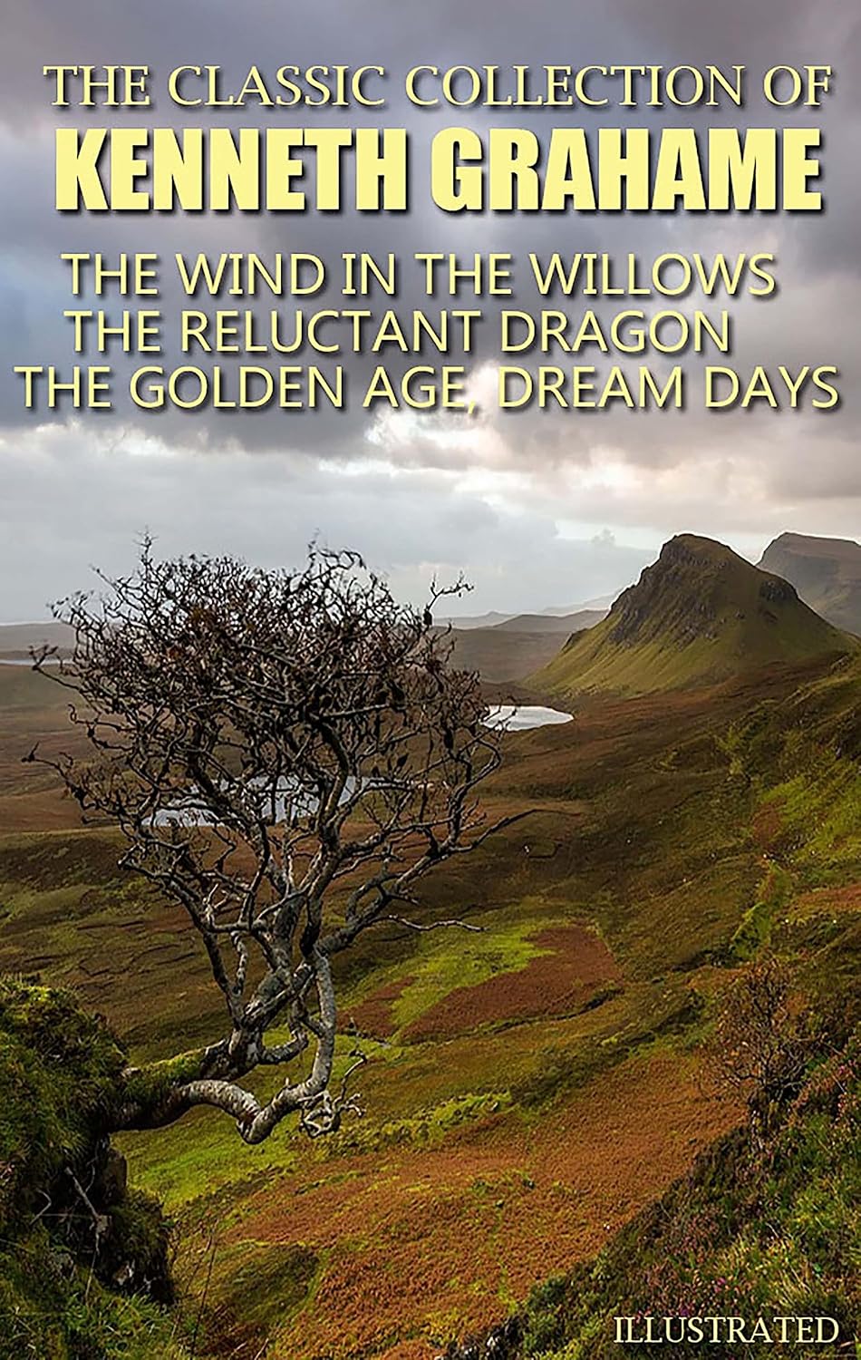 The Classic Collection of Kenneth Grahame: The Wind in the Willows, The ...