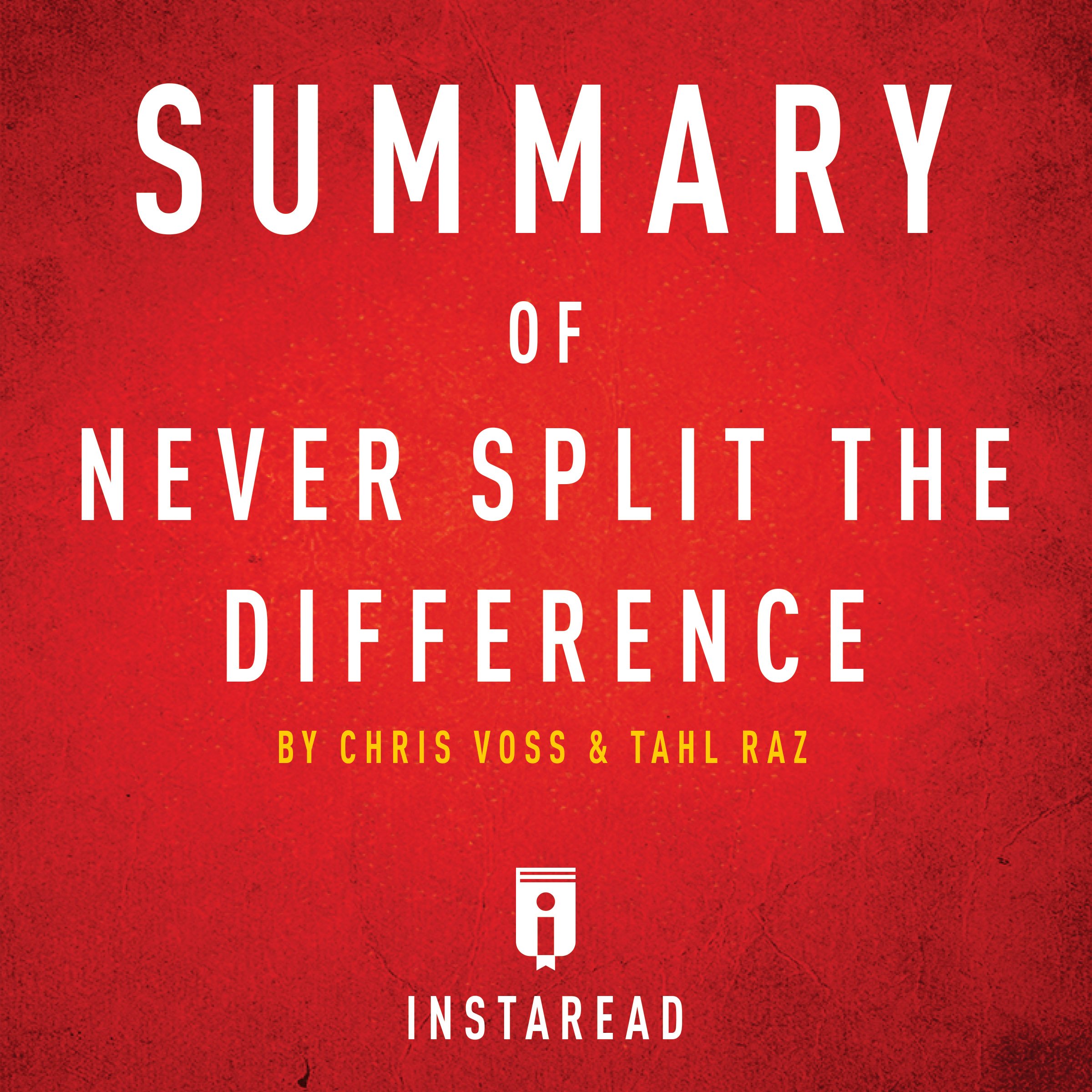 Buy Summary Of Never Split The Difference By Chris Voss And Tahl Raz 9818