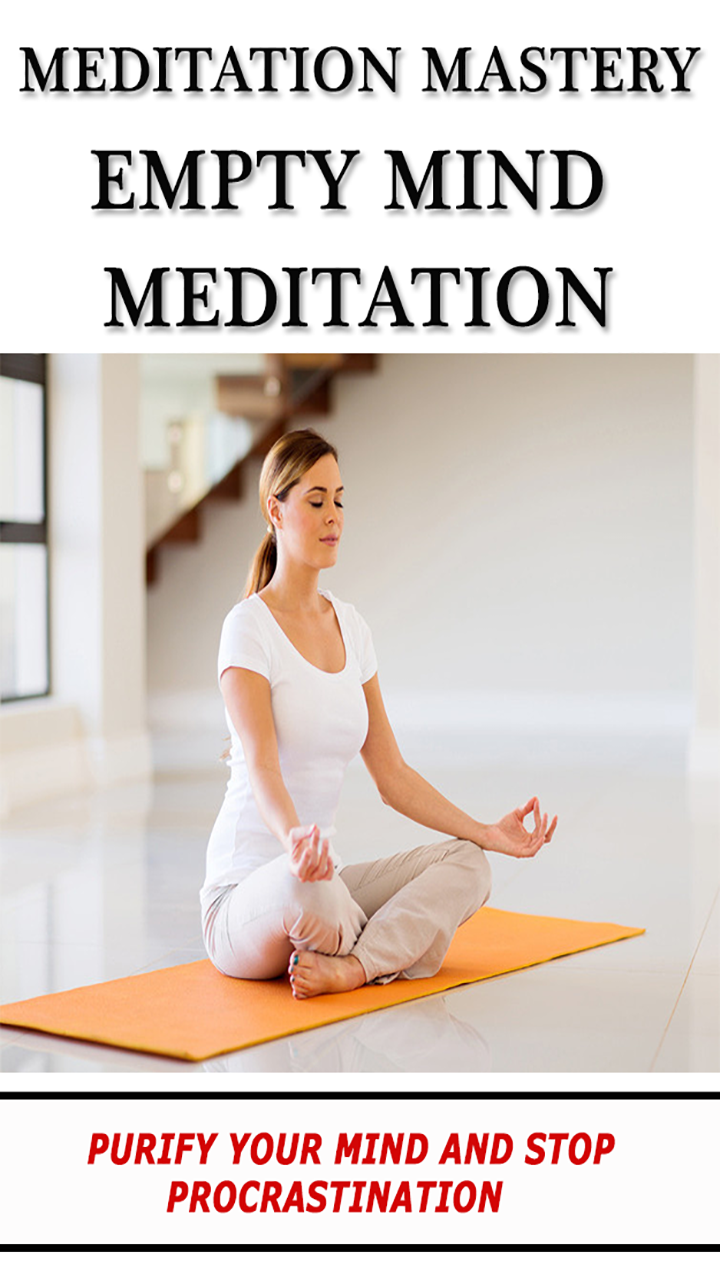 Meditation Mastery : Empty Mind Meditation - Discover How You Can Use Meditation To Purify Your ...