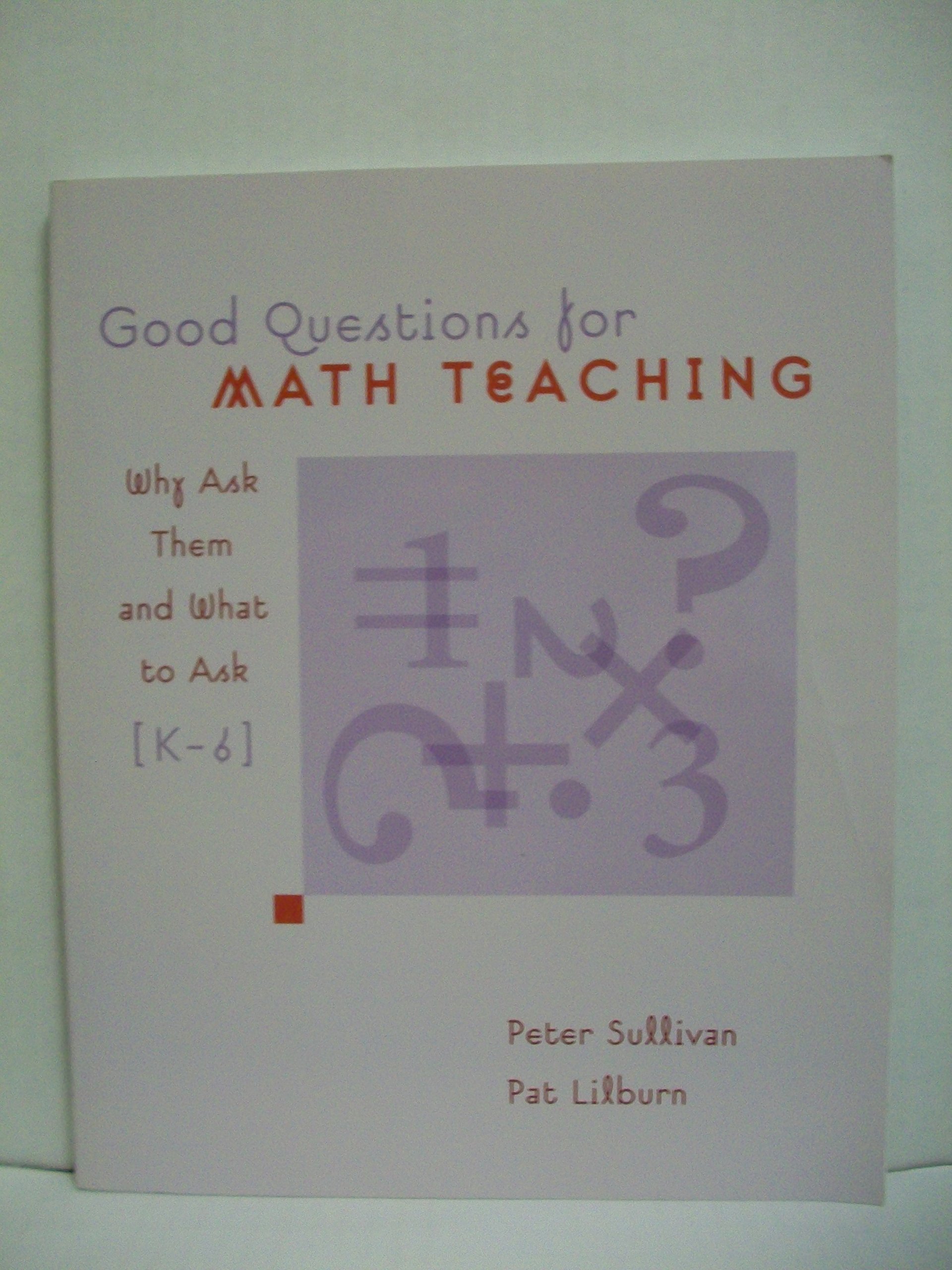 Amazon.com: Good Questions for Math Teaching: Why Ask Them and What to ...
