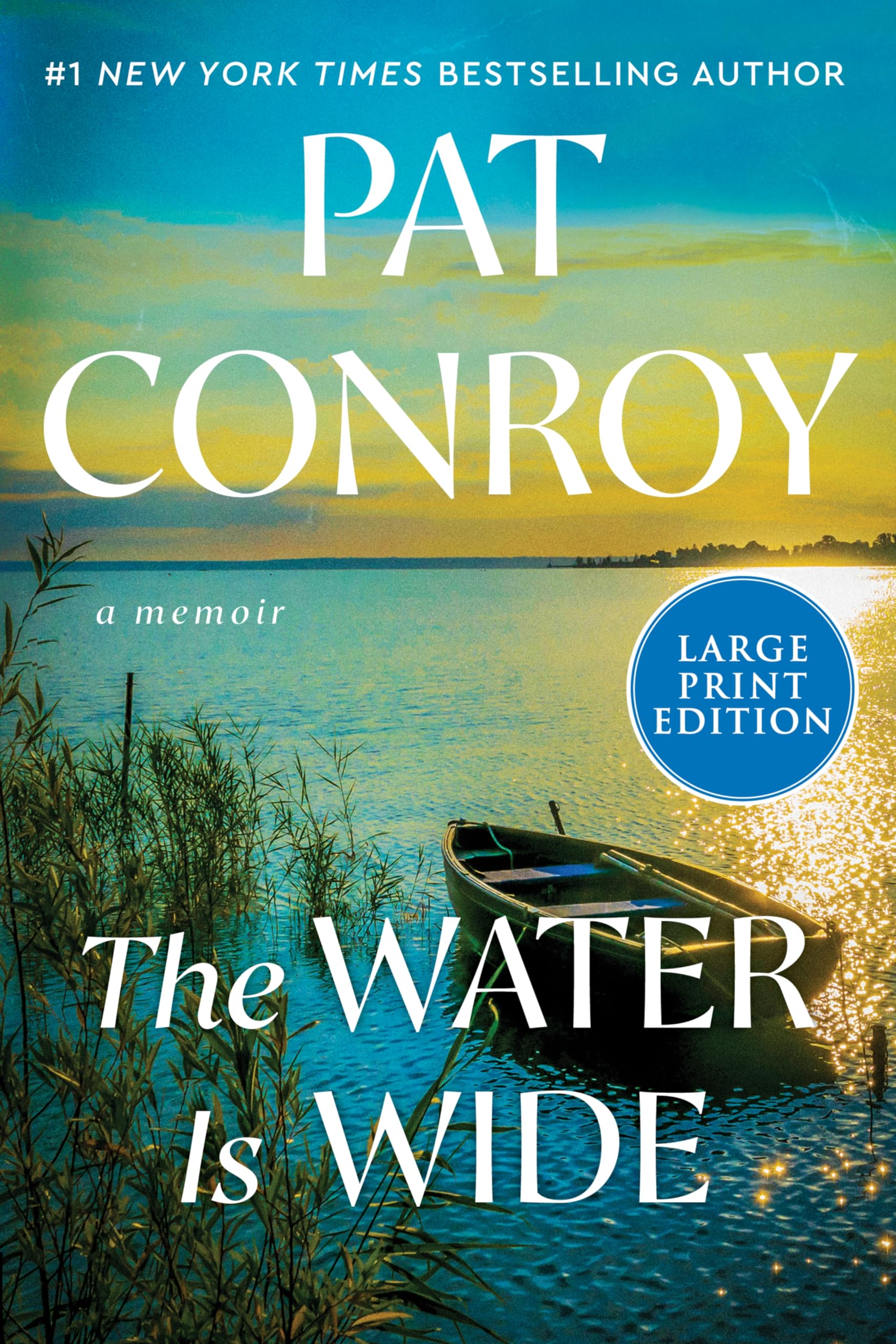 The Water Is Wide: Conroy, Pat: 9780063347878: Amazon.com: Books