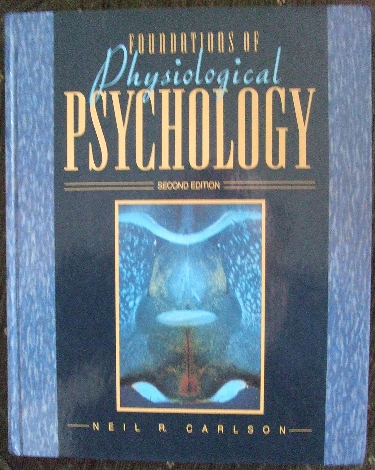 Foundations of Physiological Psychology - Second Edition: Neil R ...
