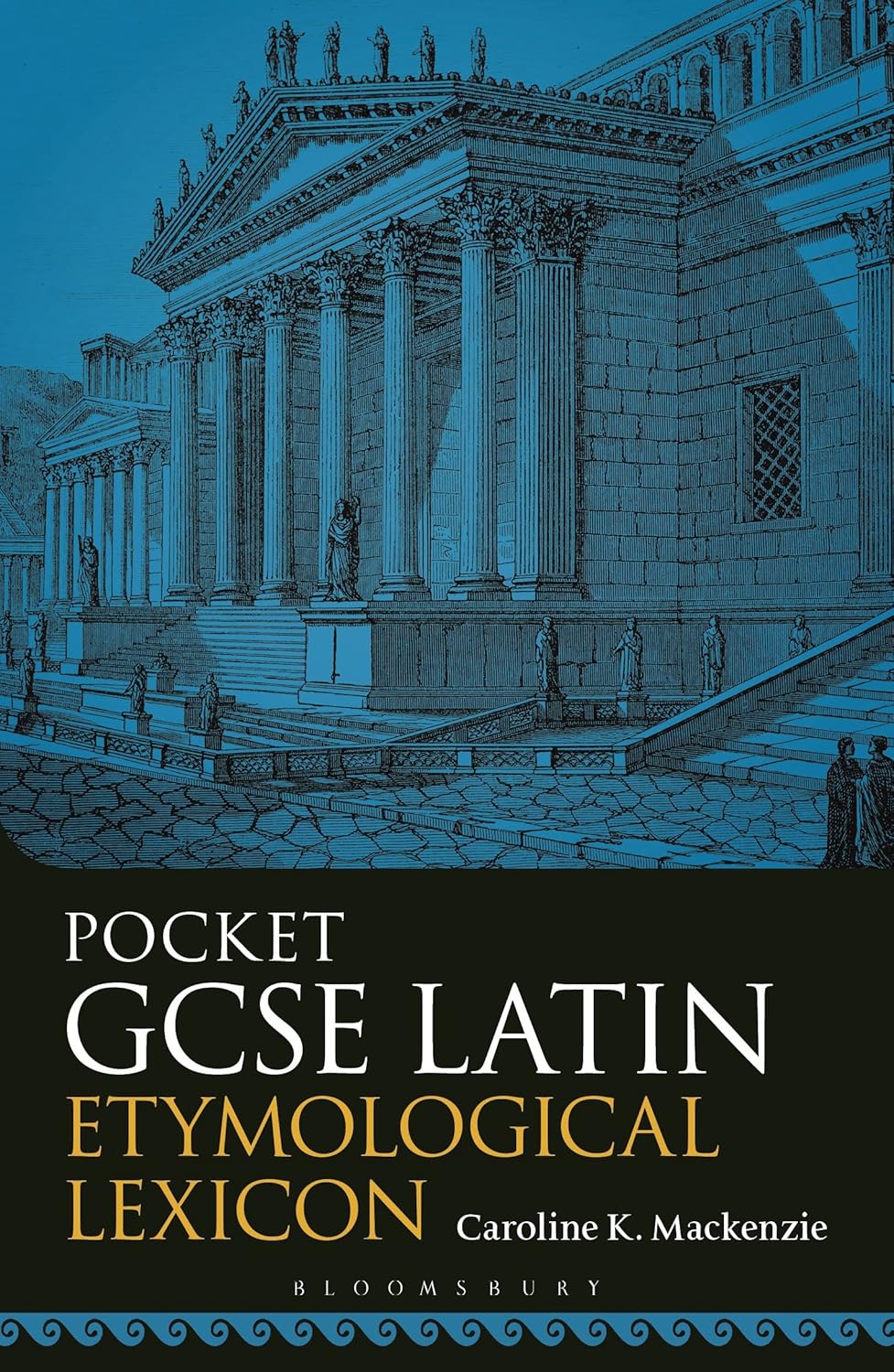 Pocket GCSE Latin Etymological Lexicon: Mackenzie, Caroline K ...