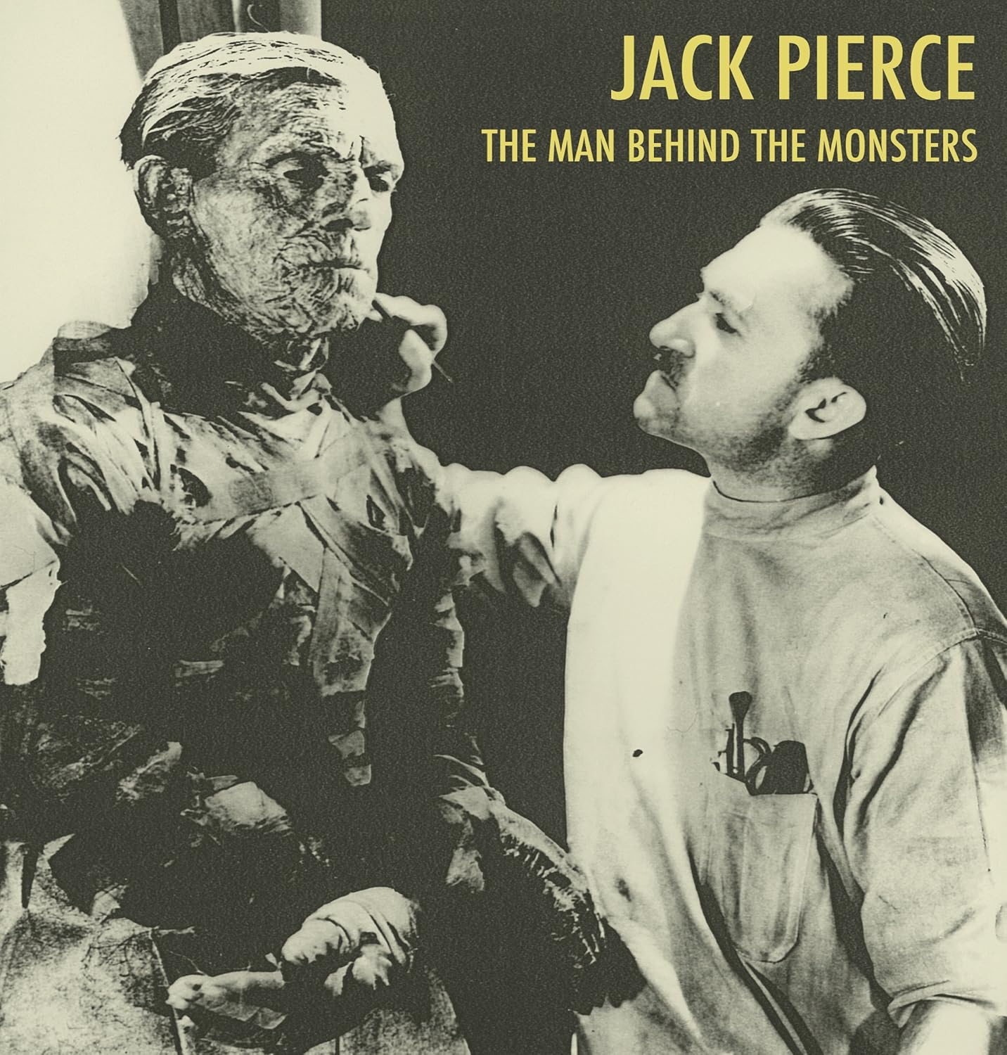 Jack Pierce - The Man Behind the Monsters - Kindle edition by Essman ...