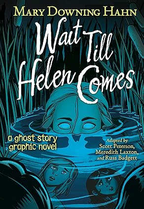 Wait Till Helen Comes Graphic Novel: A Ghost Story - Kindle edition by ...