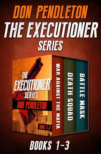 The Executioner Series Books 1–3: War Against the Mafia, Death Squad ...