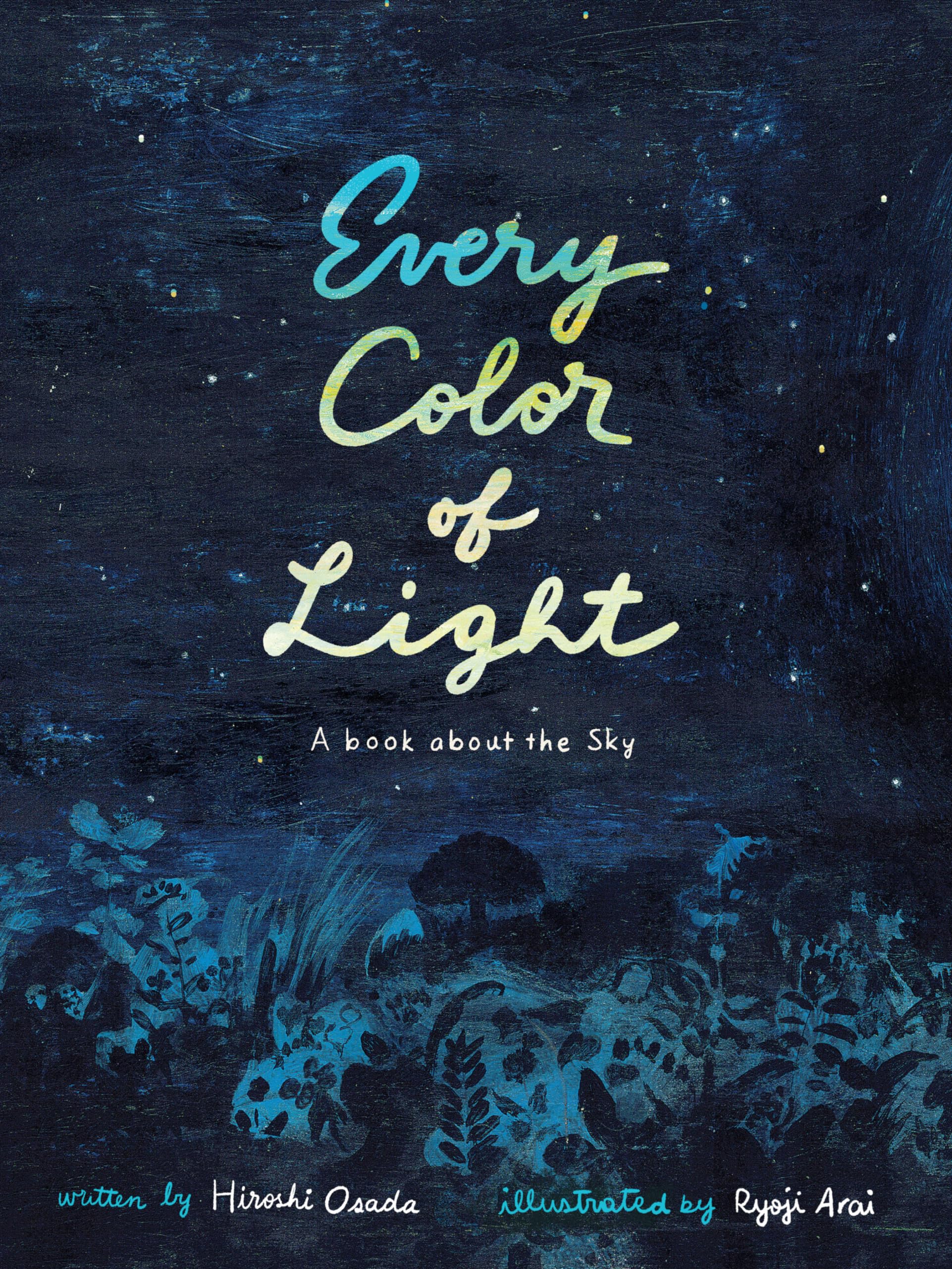Every Color of Light: A Book about the Sky: Osada, Hiroshi, Arai, Ryoji ...
