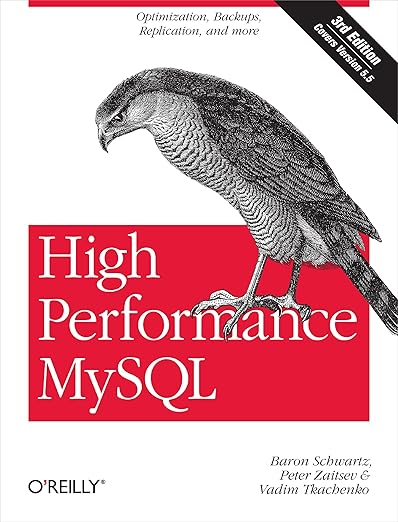 High Performance MySQL: Optimization, Backups, and Replication: Schwartz, Baron, Zaitsev, Peter ...