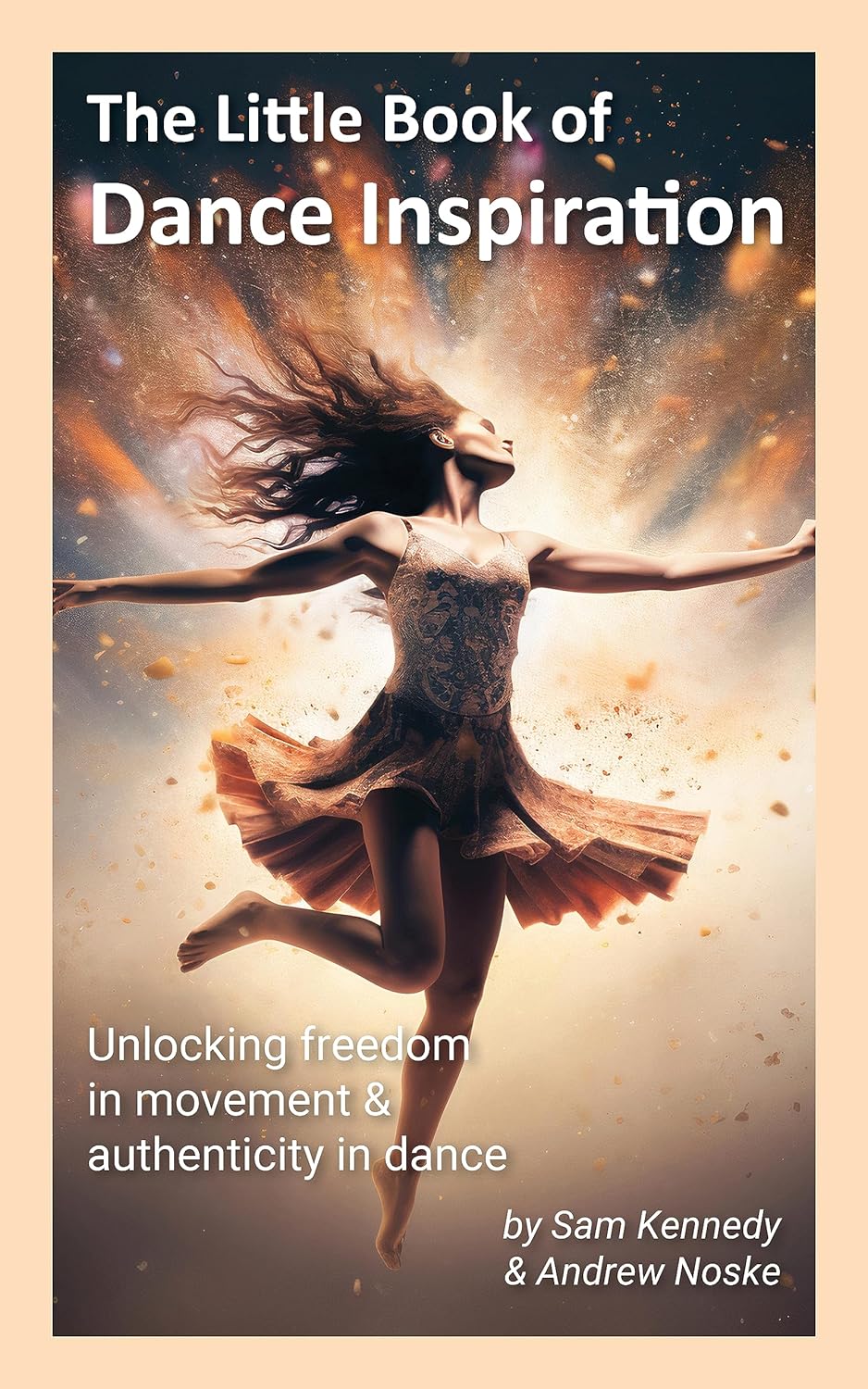 Amazon.com: The Little Book of Dance Inspiration: Unlocking freedom in ...