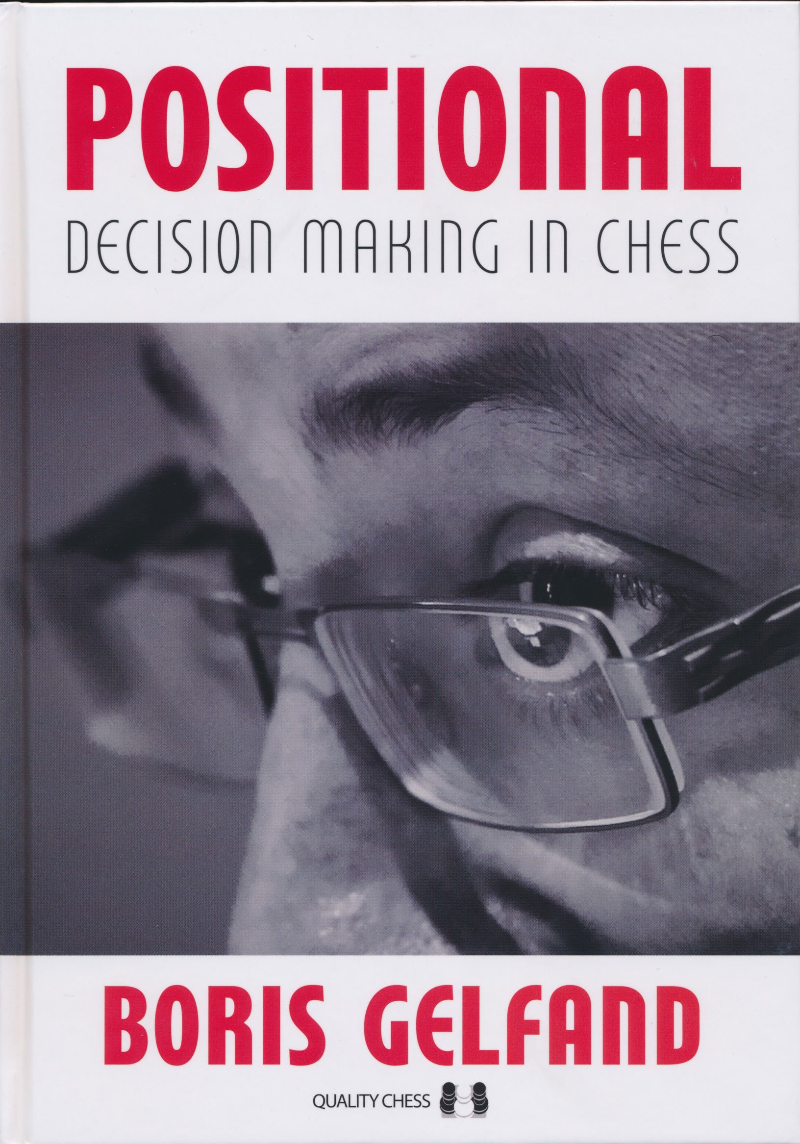 Positional Decision Making in Chess: Gelfand, Boris, Aagaard, Jacob ...