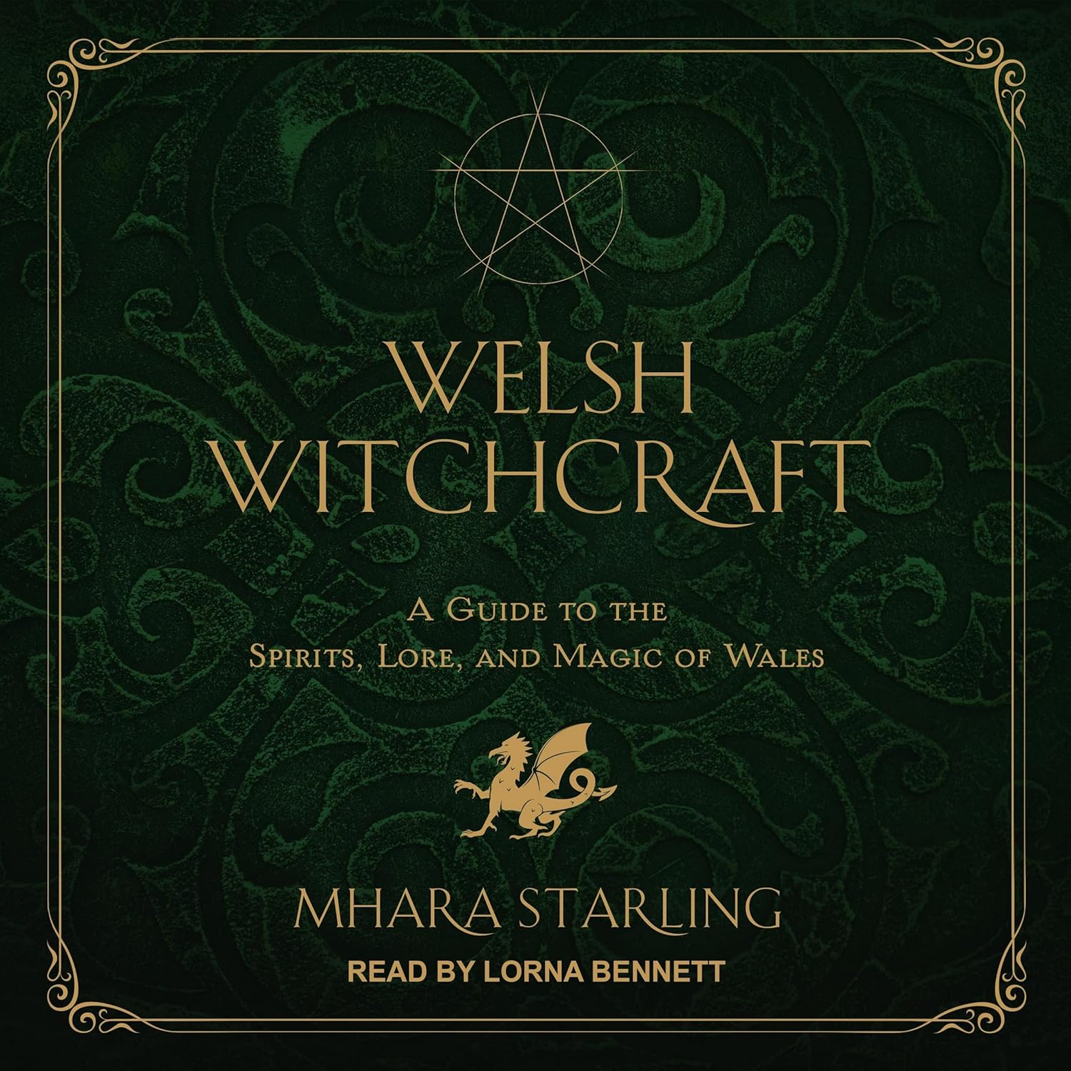 Welsh Witchcraft: A Guide to the Spirits, Lore, and Magic of Wales ...