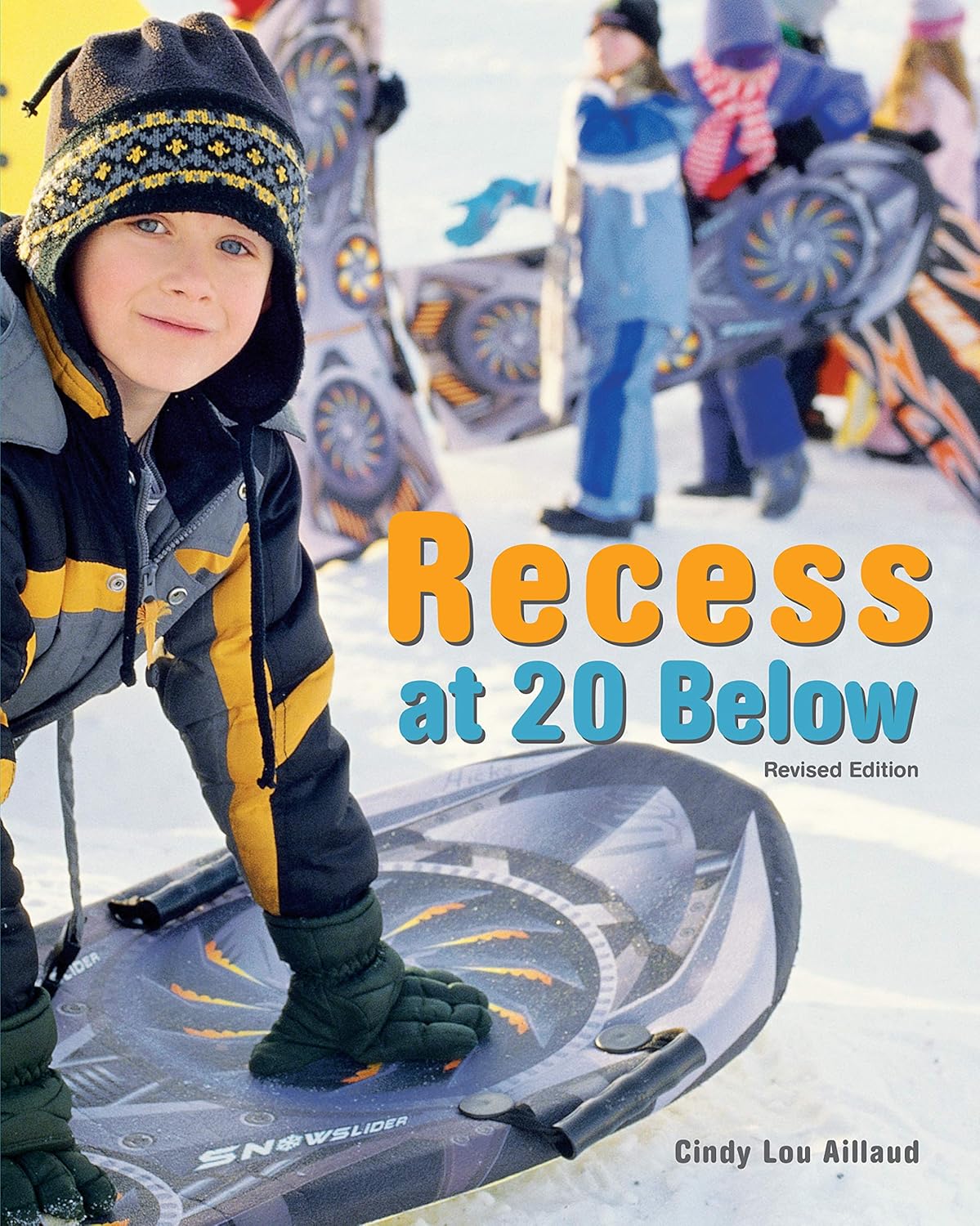 Recess at 20 Below, Revised Edition: Aillaud, Cindy Lou: 9781513261911 ...