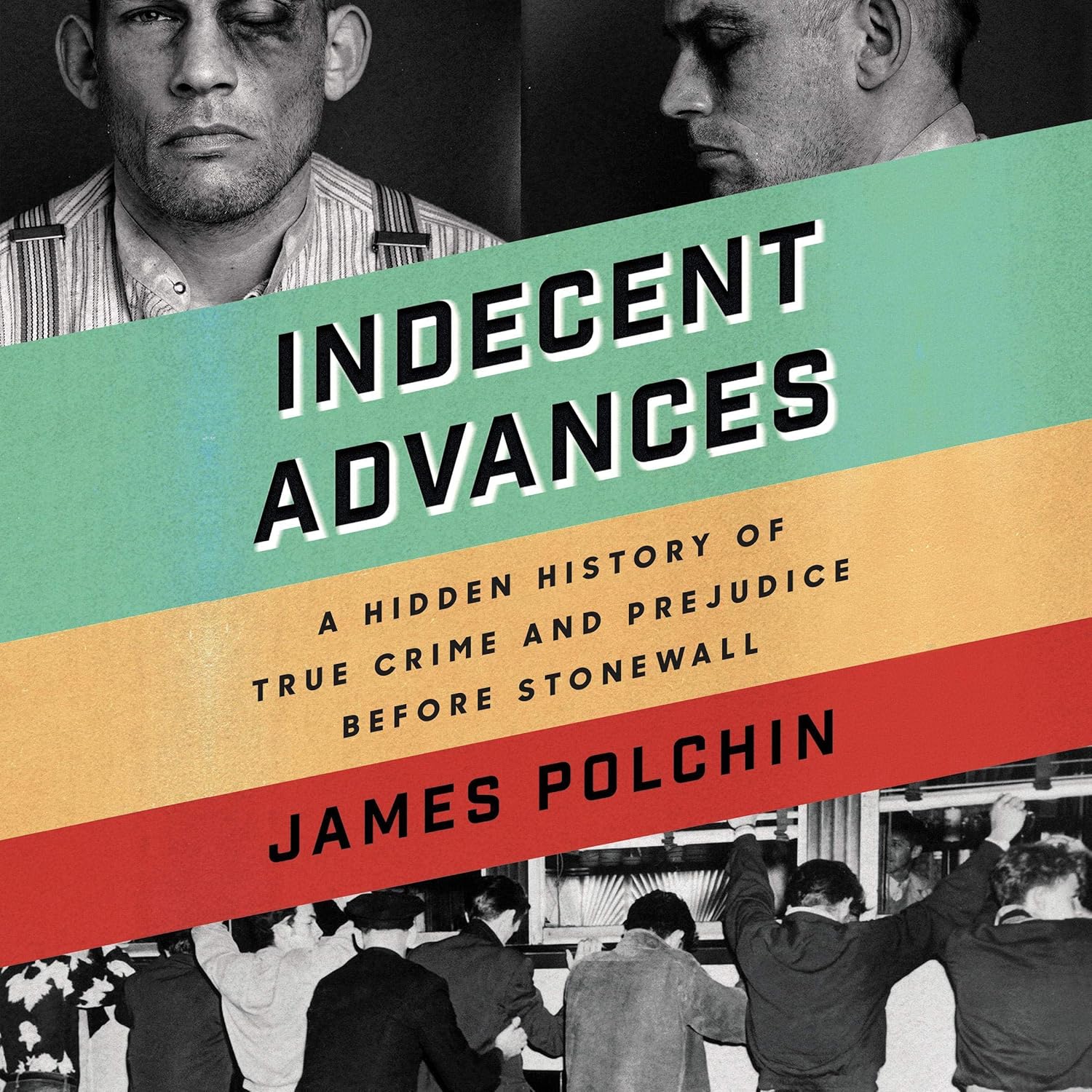 Amazon.com: Indecent Advances: A Hidden History of True Crime and ...
