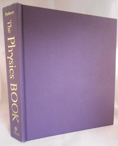 The Physics Book: From the Big Bang to Quantum Resurrection, 250 ...