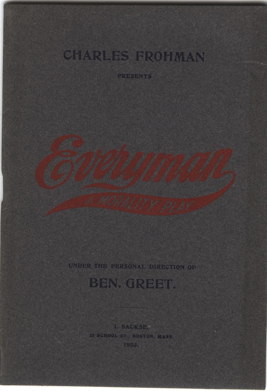 Everyman. A Morality Play. Charles Frohman Presents. Under the Personal ...