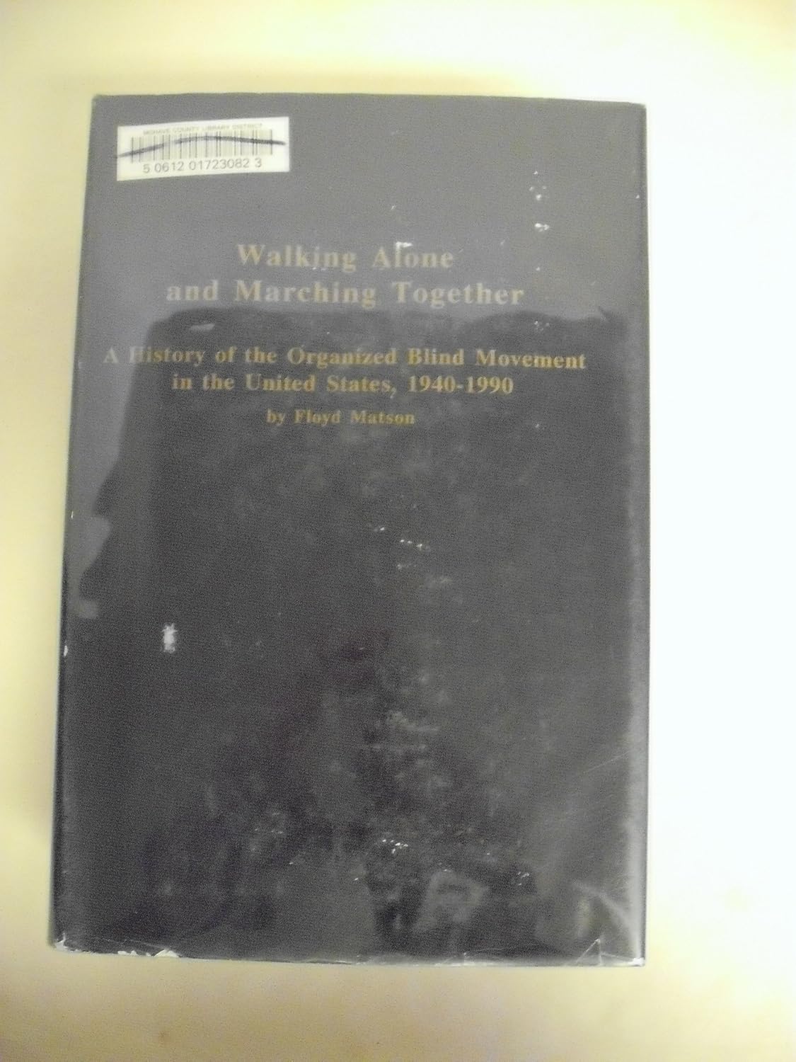 Walking Alone and Marching Together: A History of the Organized Blind ...