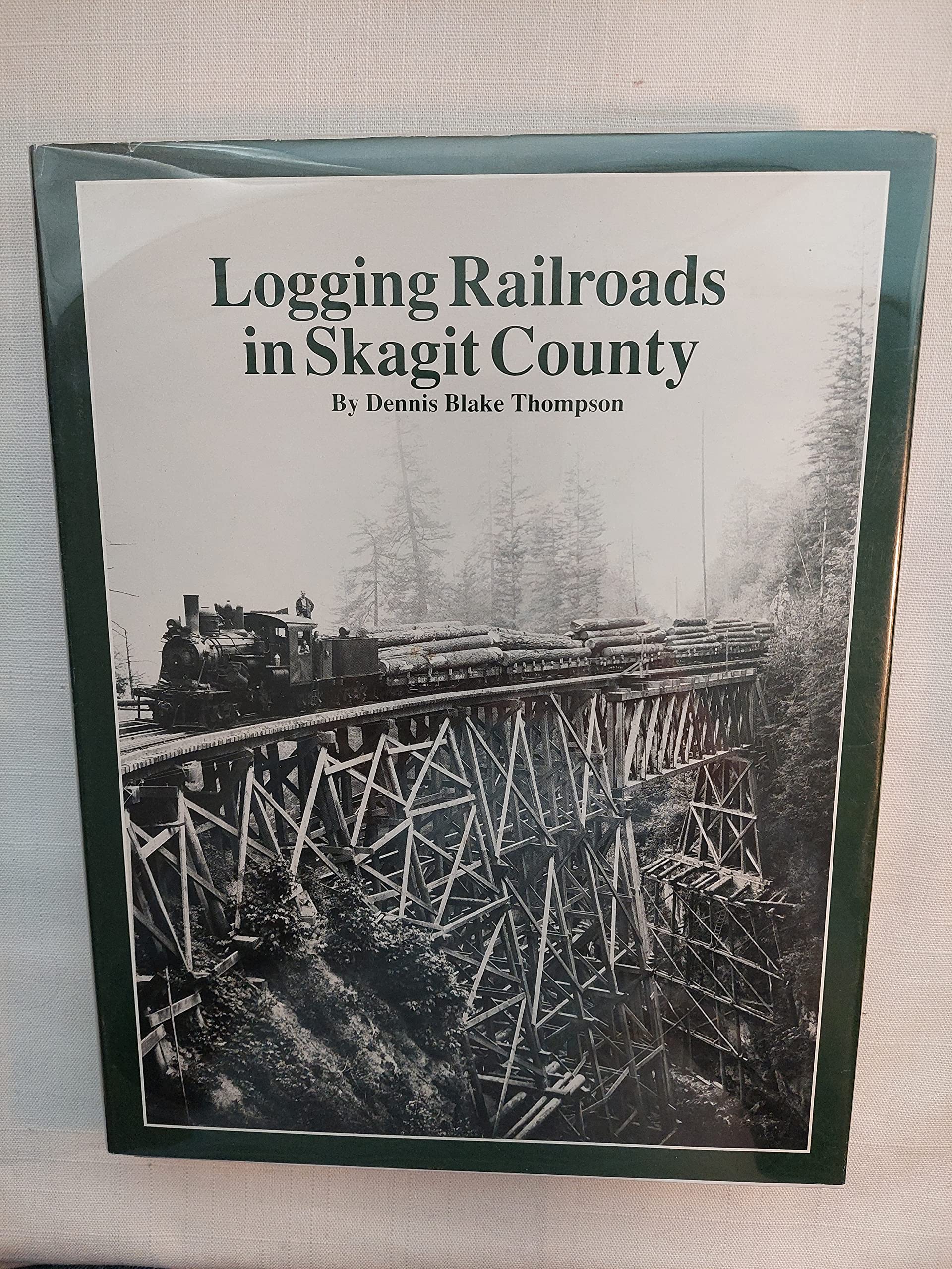 Amazon | Logging Railroads in Skagit County: The First Comprehensive ...