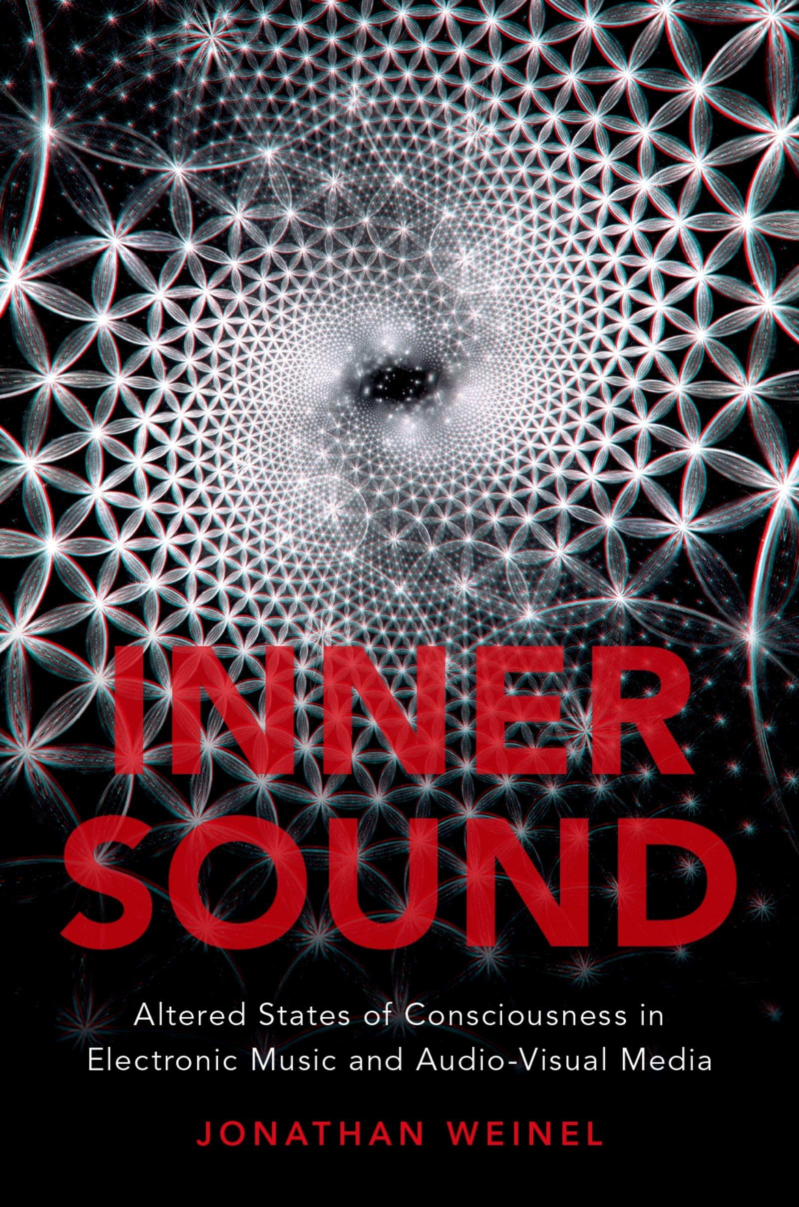 Inner Sound: Altered States of Consciousness in Electronic Music and ...