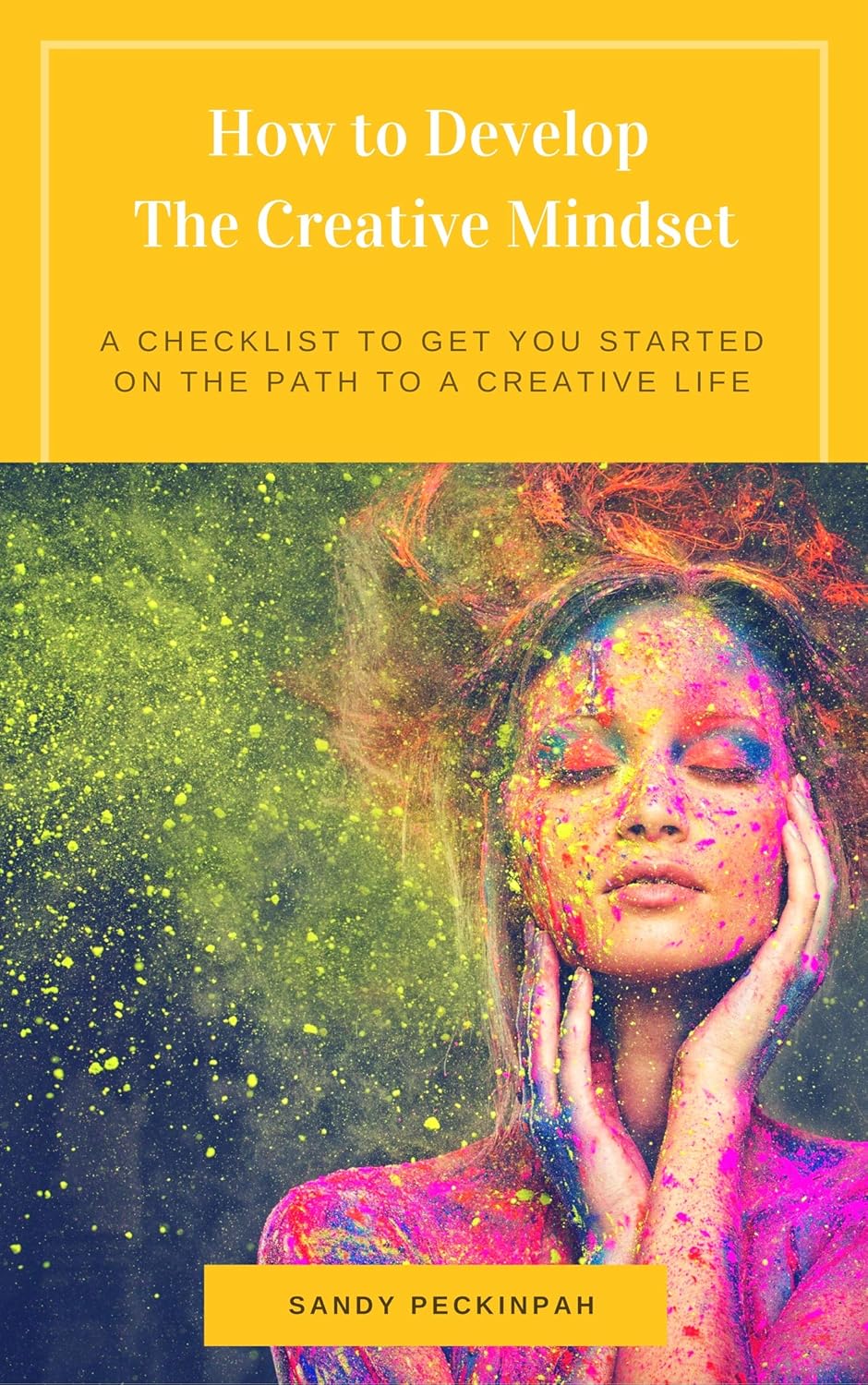 Develop a Creative Mindset: A Checklist to Get You Started On the Path ...