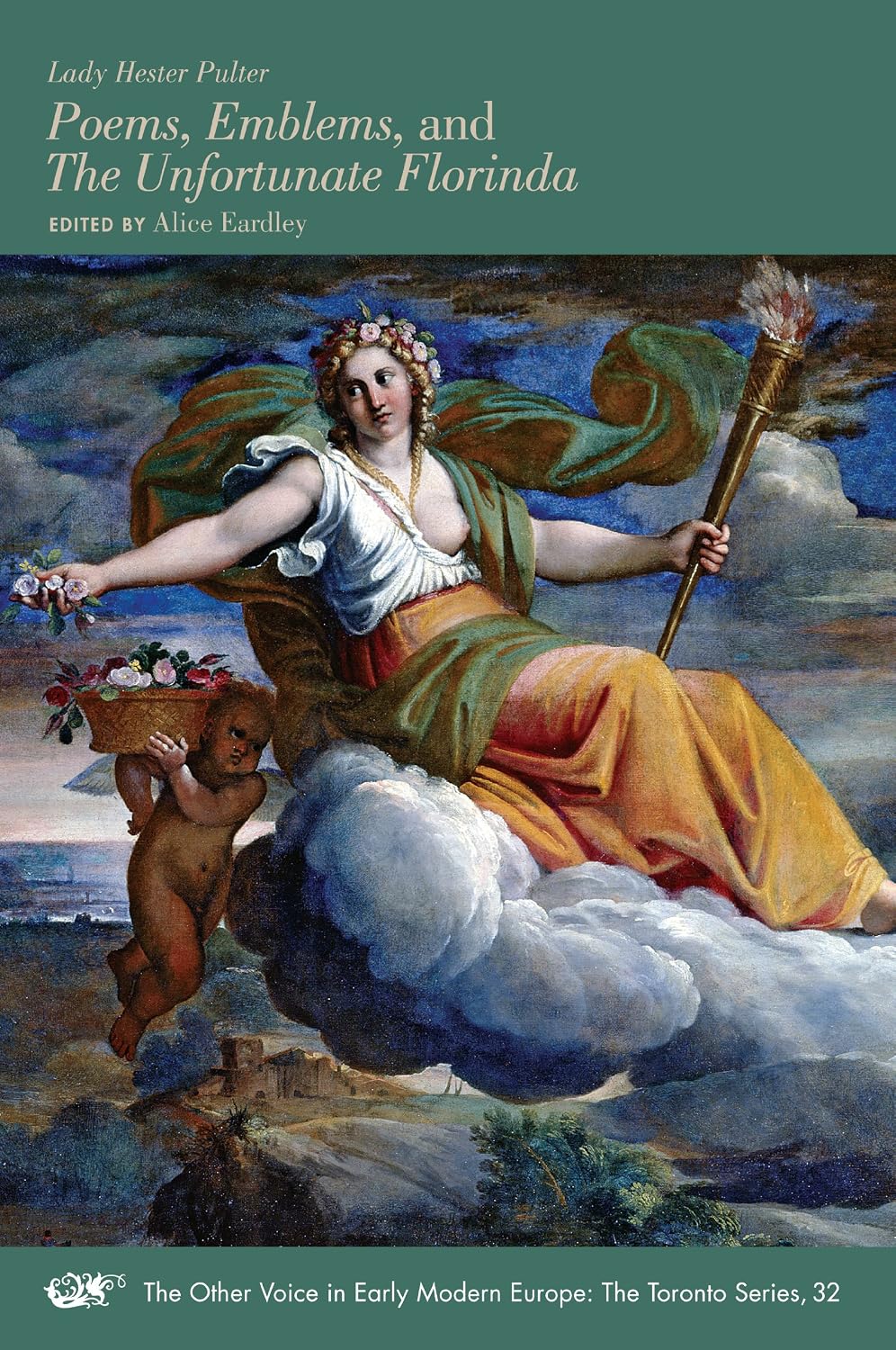 Poems, Emblems, and The Unfortunate Florinda (Volume 32): Pulter, Lady ...