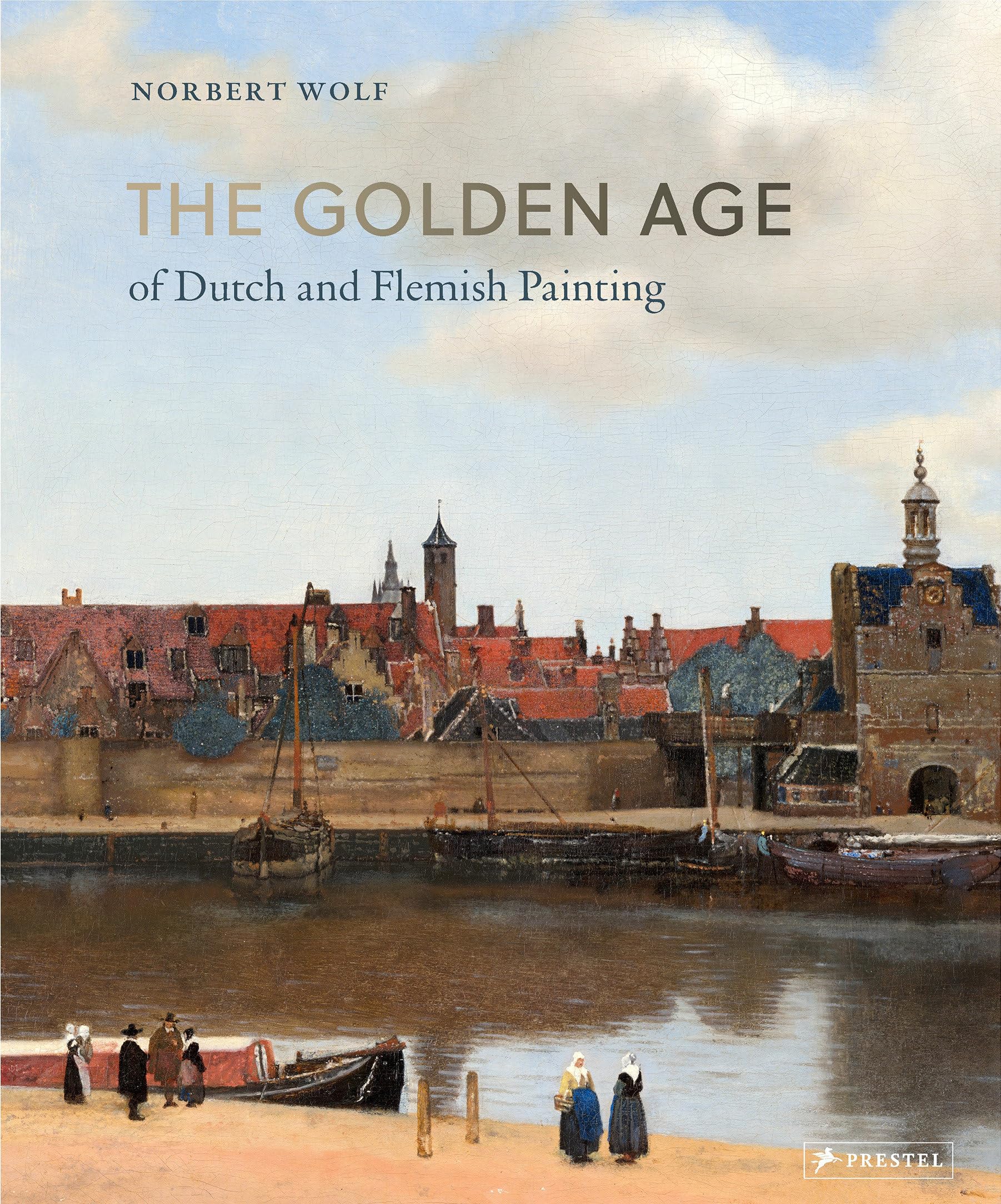 The Golden Age of Dutch and Flemish Painting : Norbert Wolf, Norbert ...