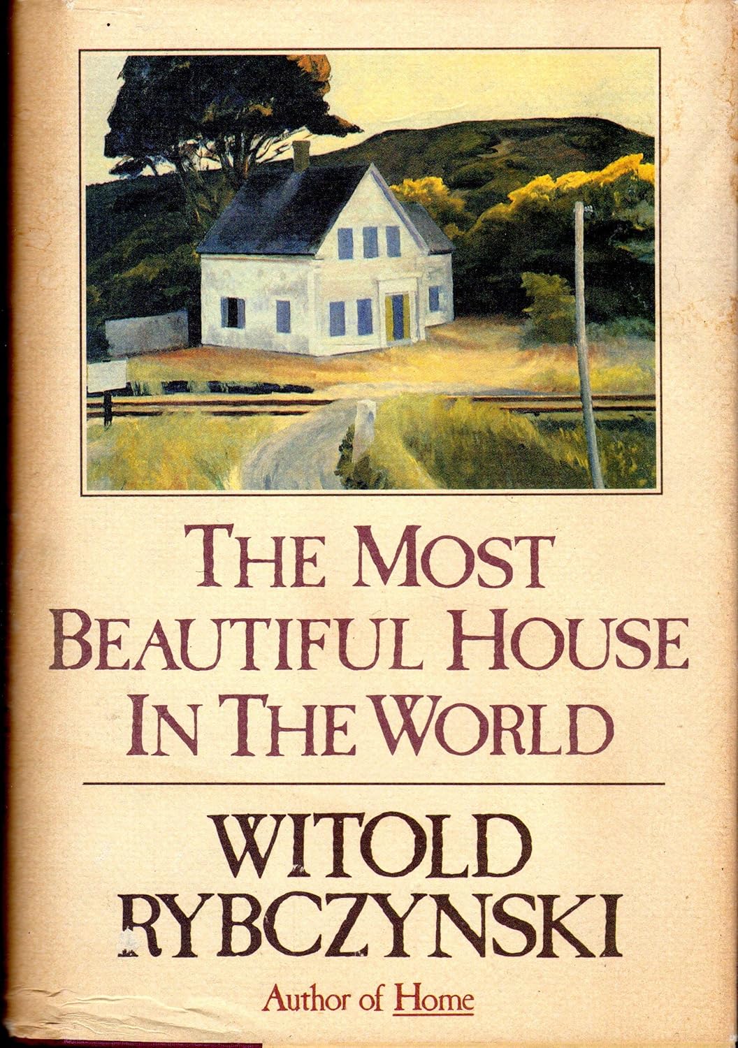 The Most Beautiful House in the World: Rybczynski, Witold ...