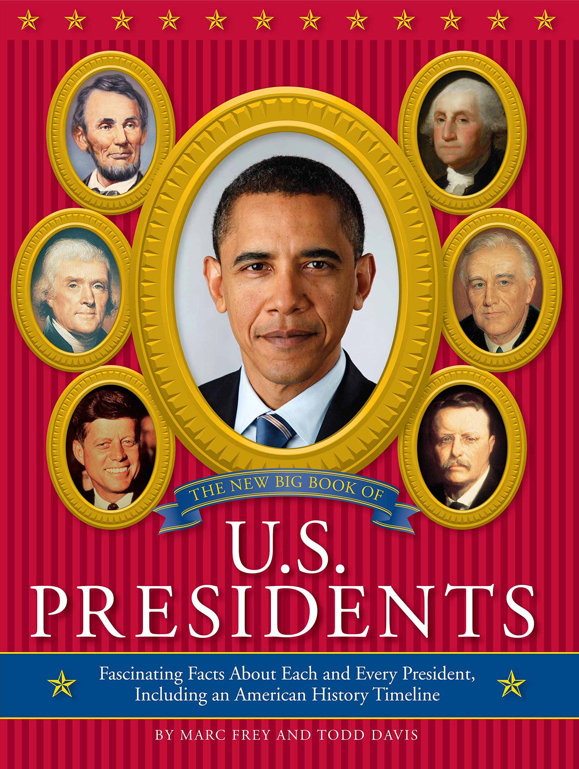 The New Big Book of U.S. Presidents: Fascinating Facts about Each and ...