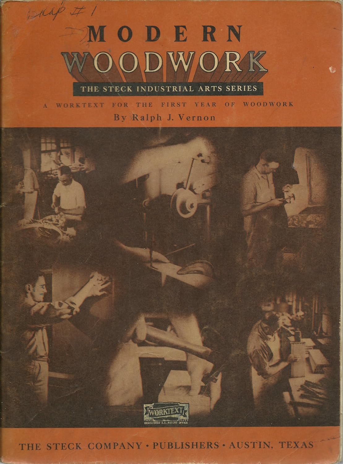 Modern woodwork: A worktext for the first year of woodwork (The Steck ...