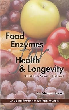 Food Enzymes for Health & Longevity: Revised and Enlarged: Howell, Dr ...