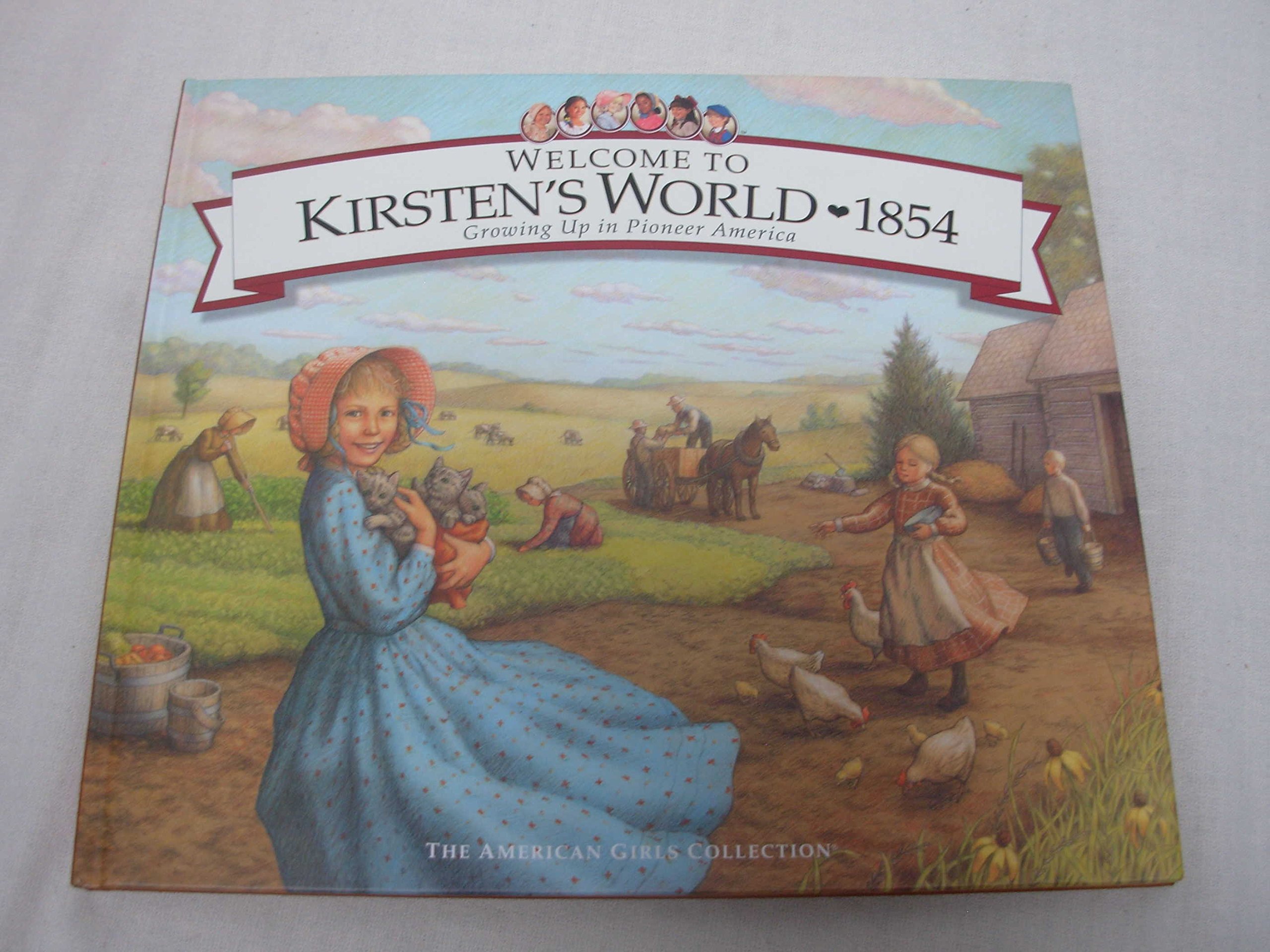 Welcome to Kirsten's World, 1854: Growing Up in Pioneer America ...