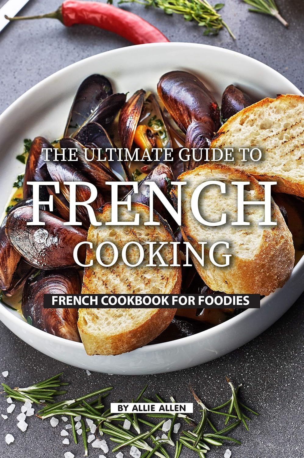 Amazon.com: The Ultimate Guide to French Cooking: French Cookbook for ...