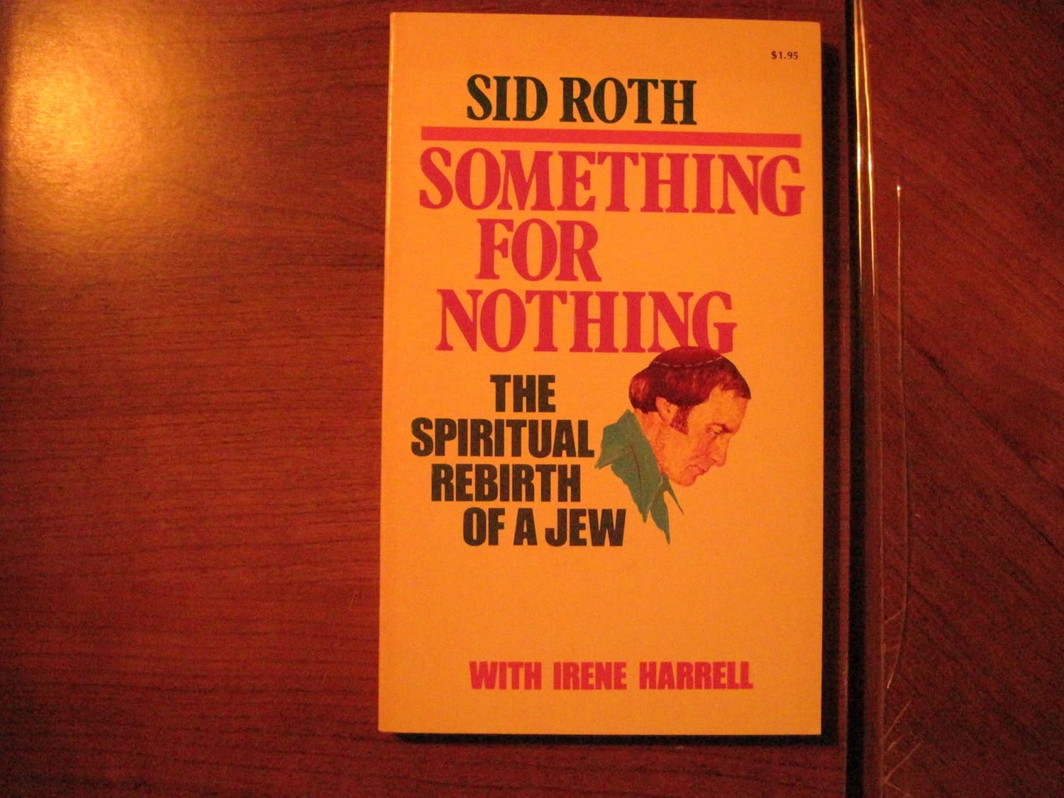 Something for Nothing: The Spiritual Rebirth of a Jew: Roth, Sid ...