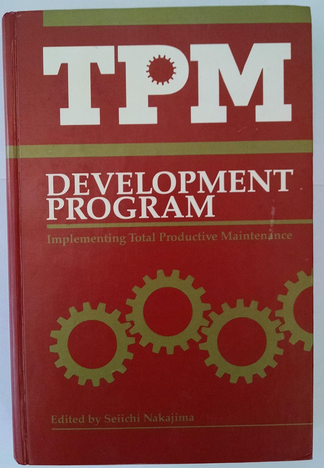 Tpm Development Program: Implementing Total Productive Maintenance ...