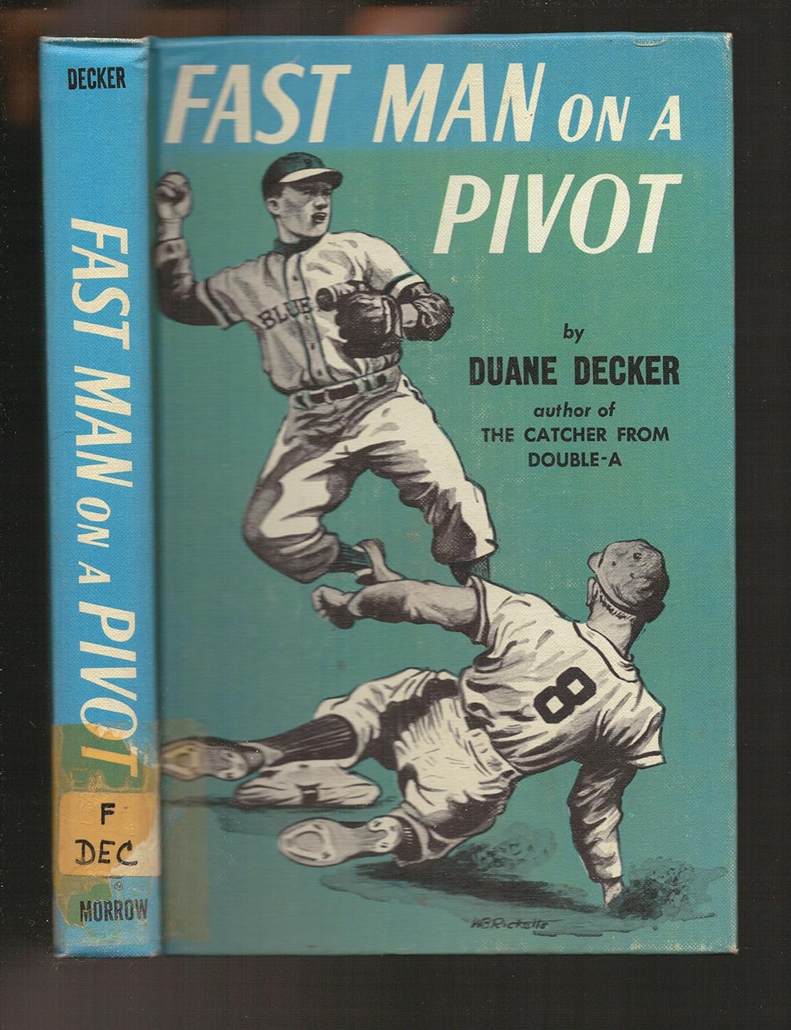 Fast man on a pivot: Decker, Duane Walter: Amazon.com: Books