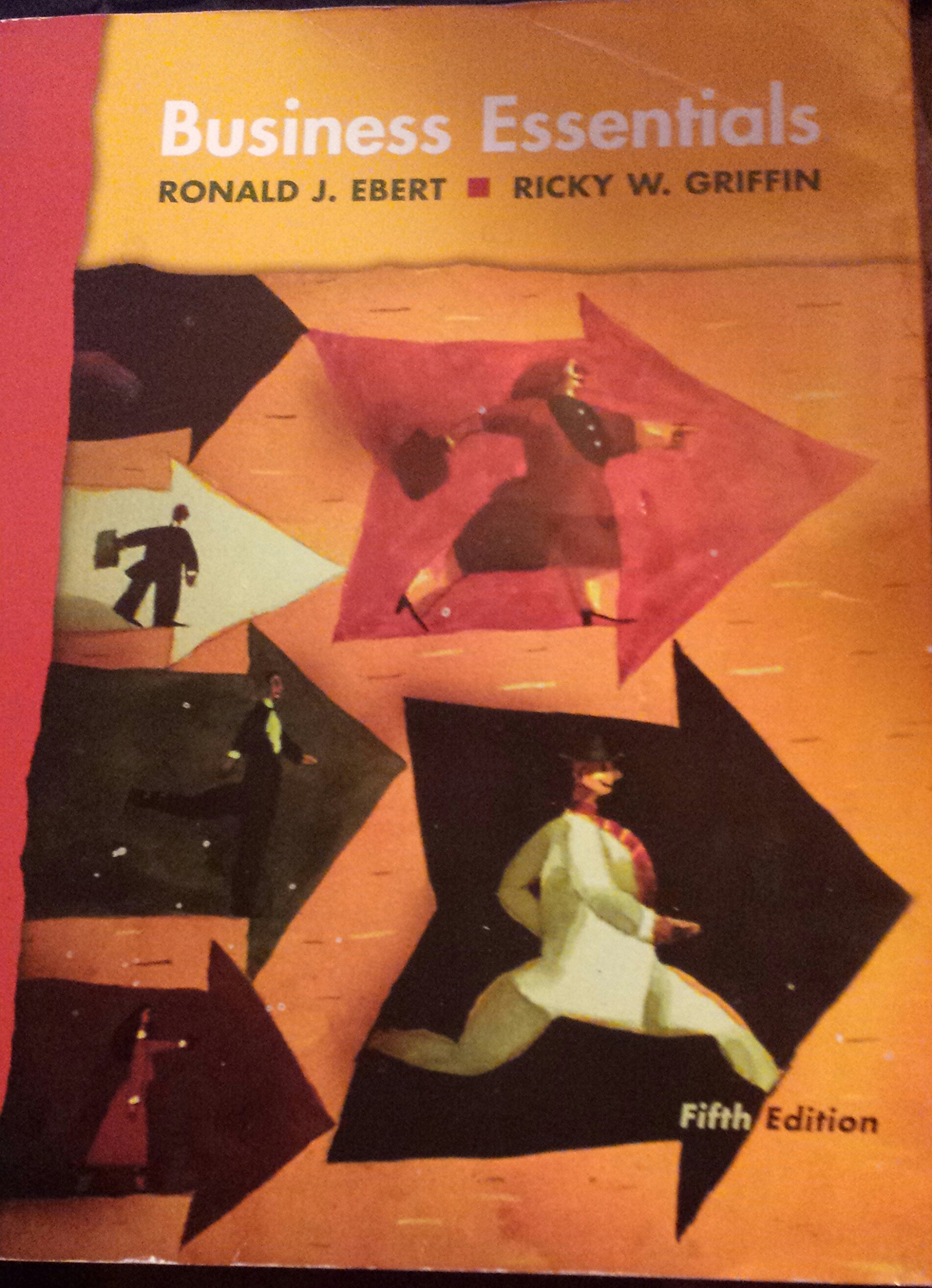 Business Essentials: Ebert, Ronald J., Griffin, Ricky W.: 9780131441583 ...