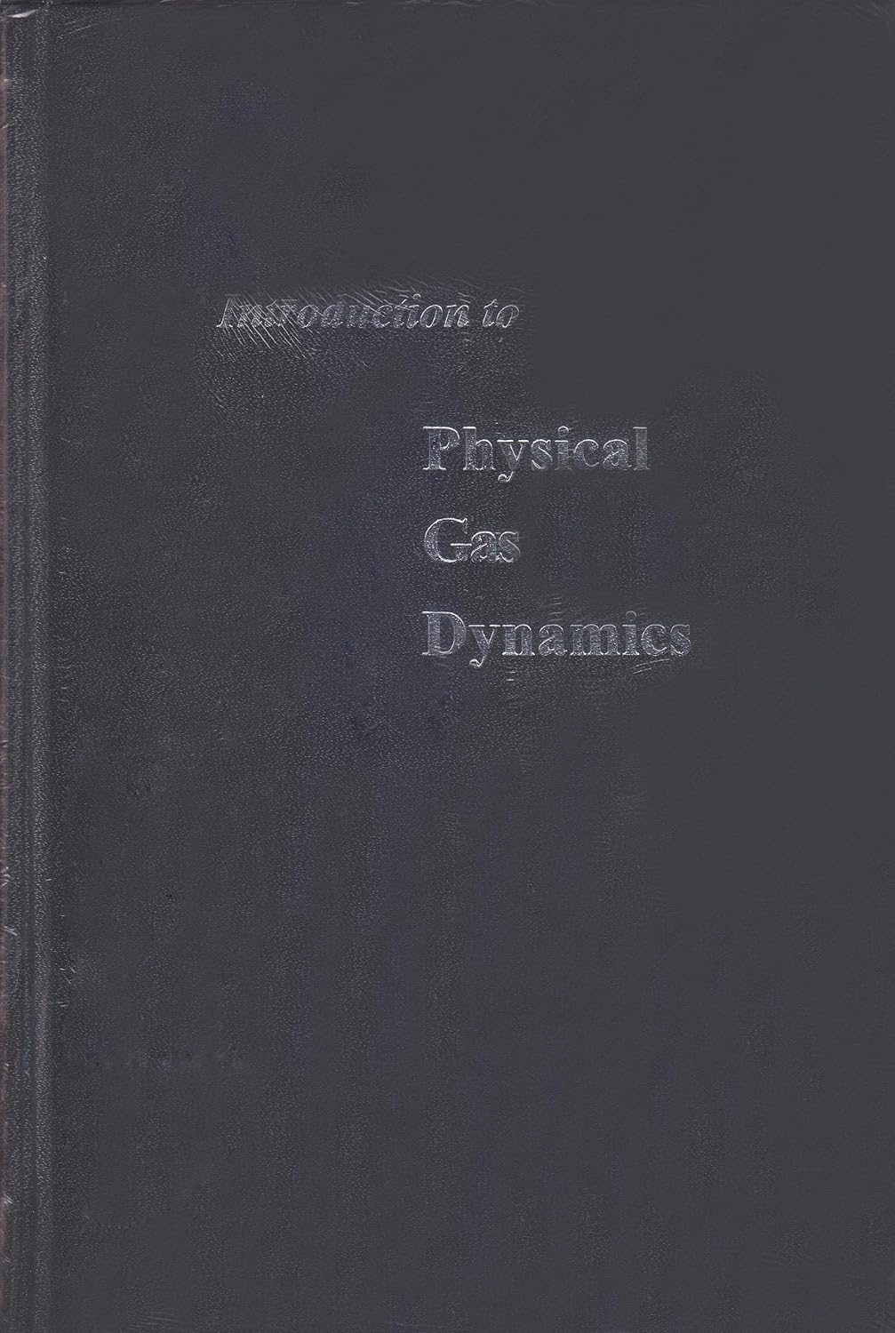 Introduction to Physical Gas Dynamics: Vincenti, W. G., Kruger, Charles ...