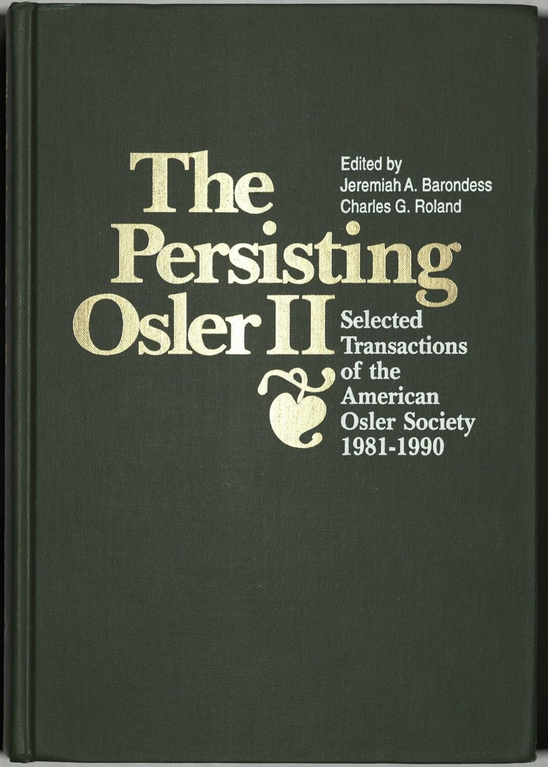 The Persisting Osler-II: Selected Transactions of the American Osler ...