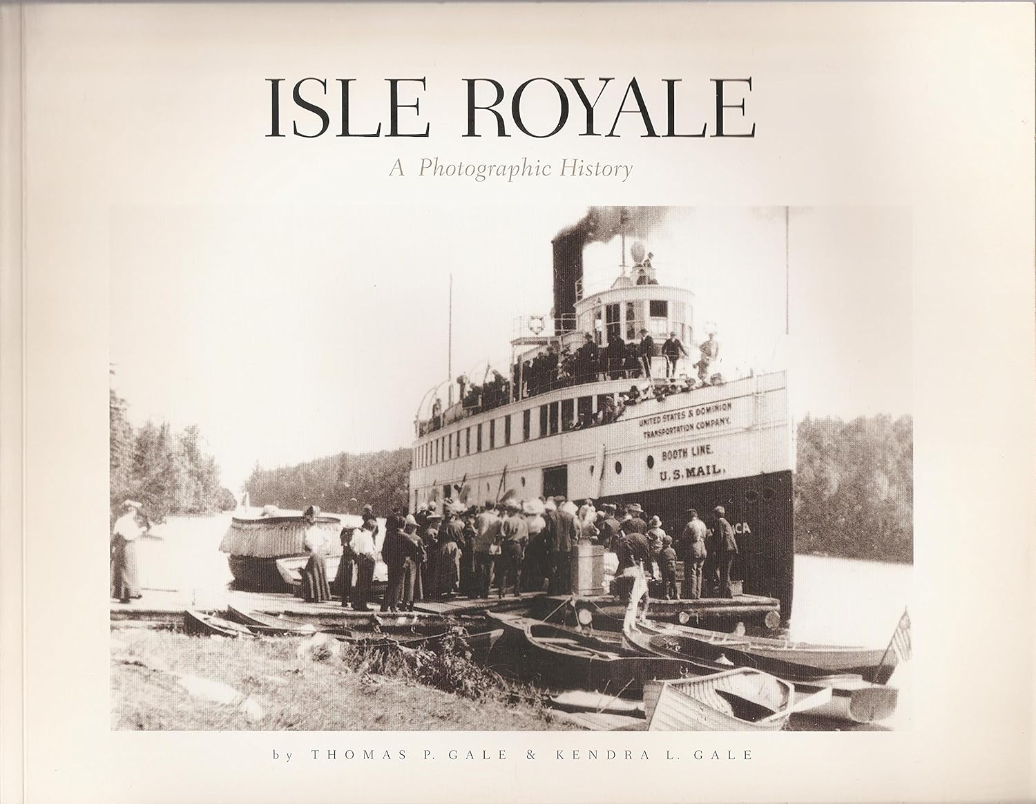 Isle Royale: A Photographic History: Gale, Thomas, Gale, Kendra ...