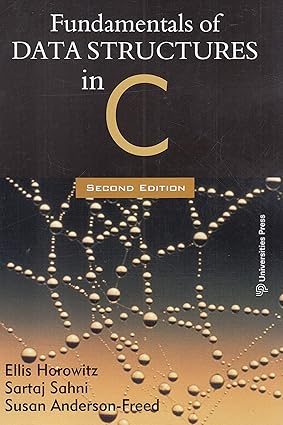 Fundamentals of Data Structures in C (Second Edition) : Horowitz, Sahni ...