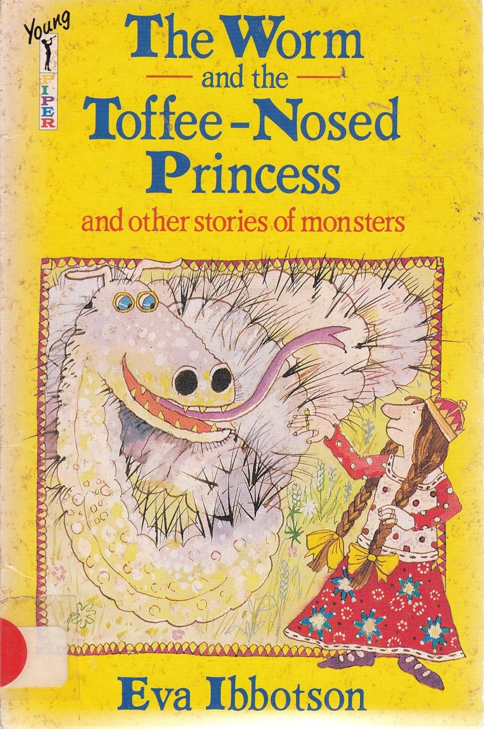The Worm and the Toffee-nosed Princess: And Other Stories of Monsters ...