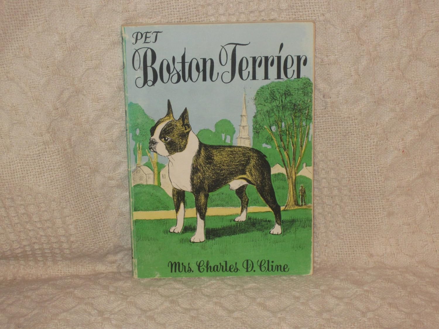 Pet Boston terrier: Mrs Charles D Cline: Amazon.com: Books