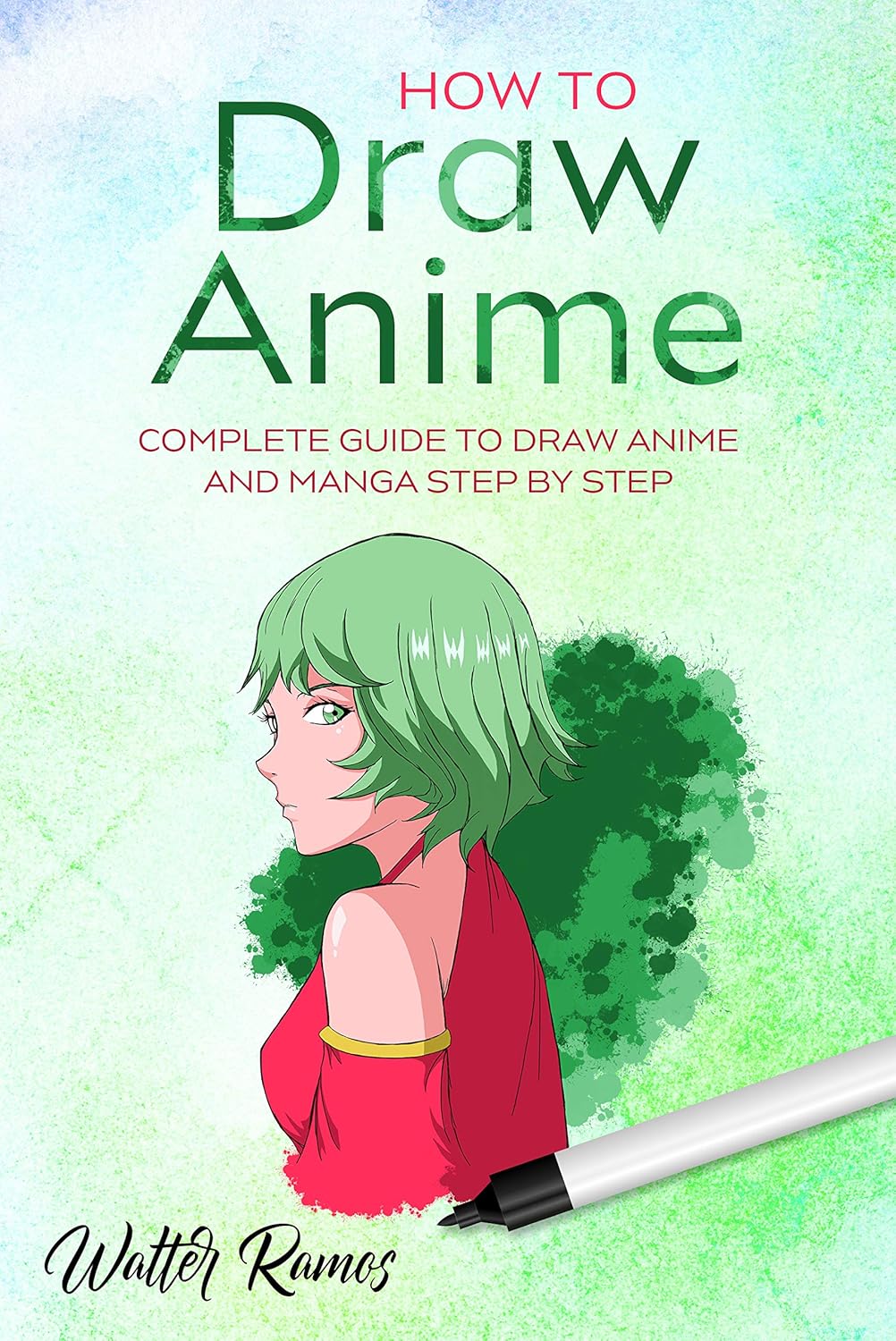 HOW TO DRAW ANIME: Complete Guide to Draw Anime and Manga Step by Step ...
