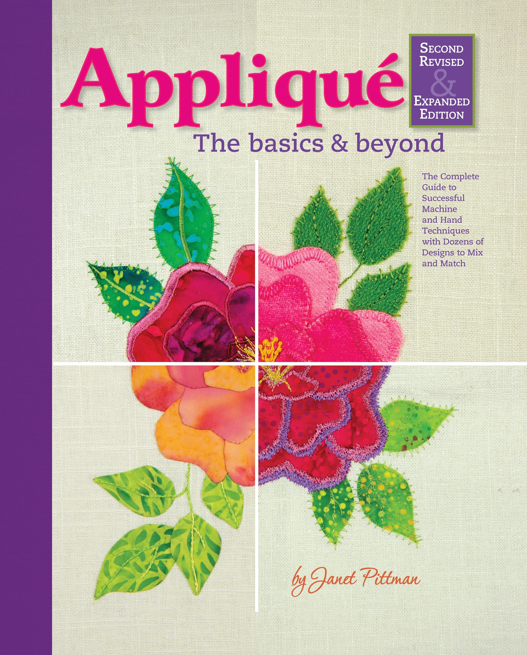 Applique: The Basics & Beyond, Second Revised & Expanded Edition: The ...