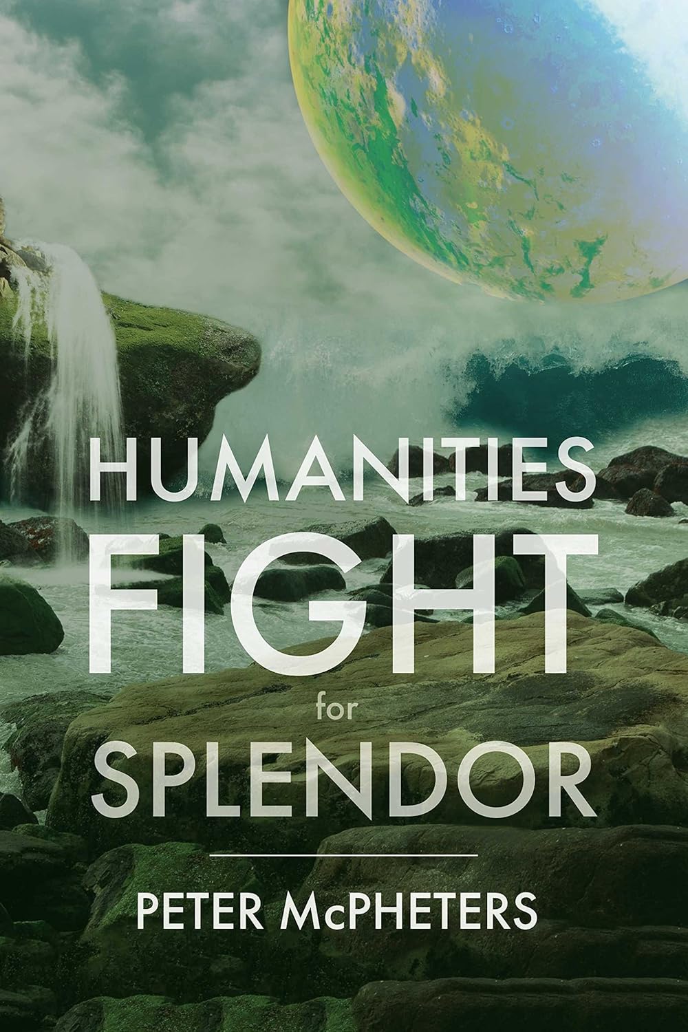 Amazon.com: Humanities Fight for Splendor eBook : McPheters, Peter ...
