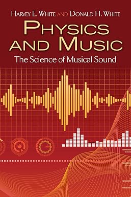 Physics and Music: The Science of Musical Sound (Dover Books on Physics ...