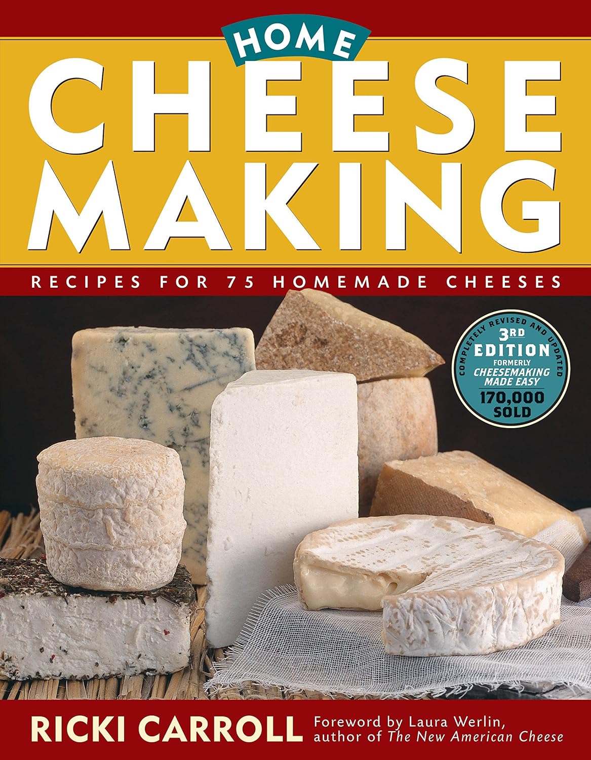Home Cheese Making: Recipes for 75 Delicious Cheeses: Carroll, Ricki ...