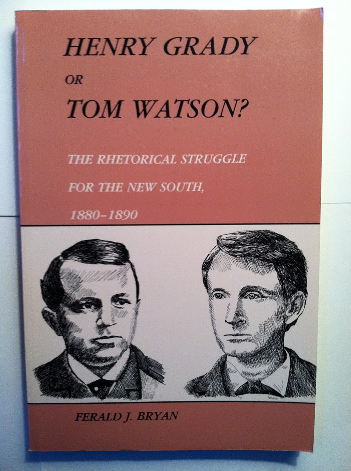 Henry Grady or Tom Watson? The Rhetorical Struggle for the New South ...